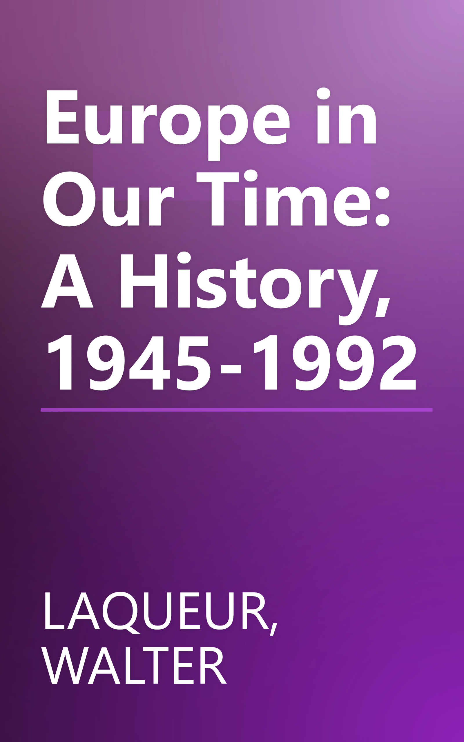Europe in Our Time: A History, 1945-1992 book cover