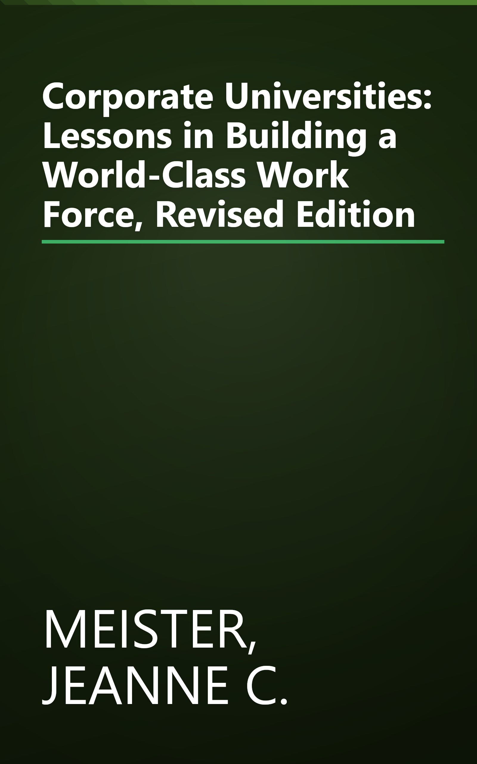 Corporate Universities: Lessons in Building a World-Class Work Force, Revised Edition book cover