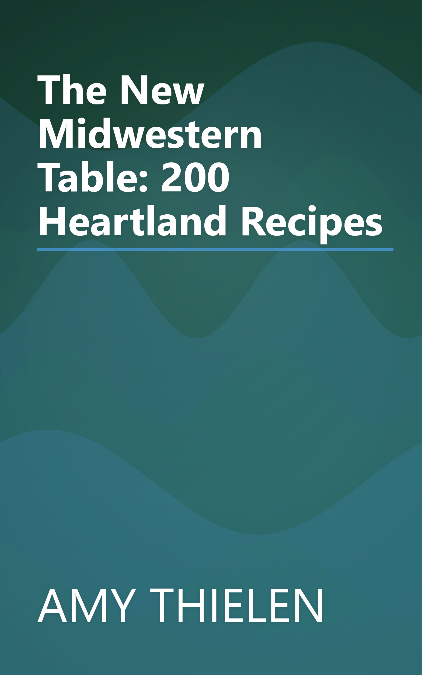 The New Midwestern Table: 200 Heartland Recipes book cover