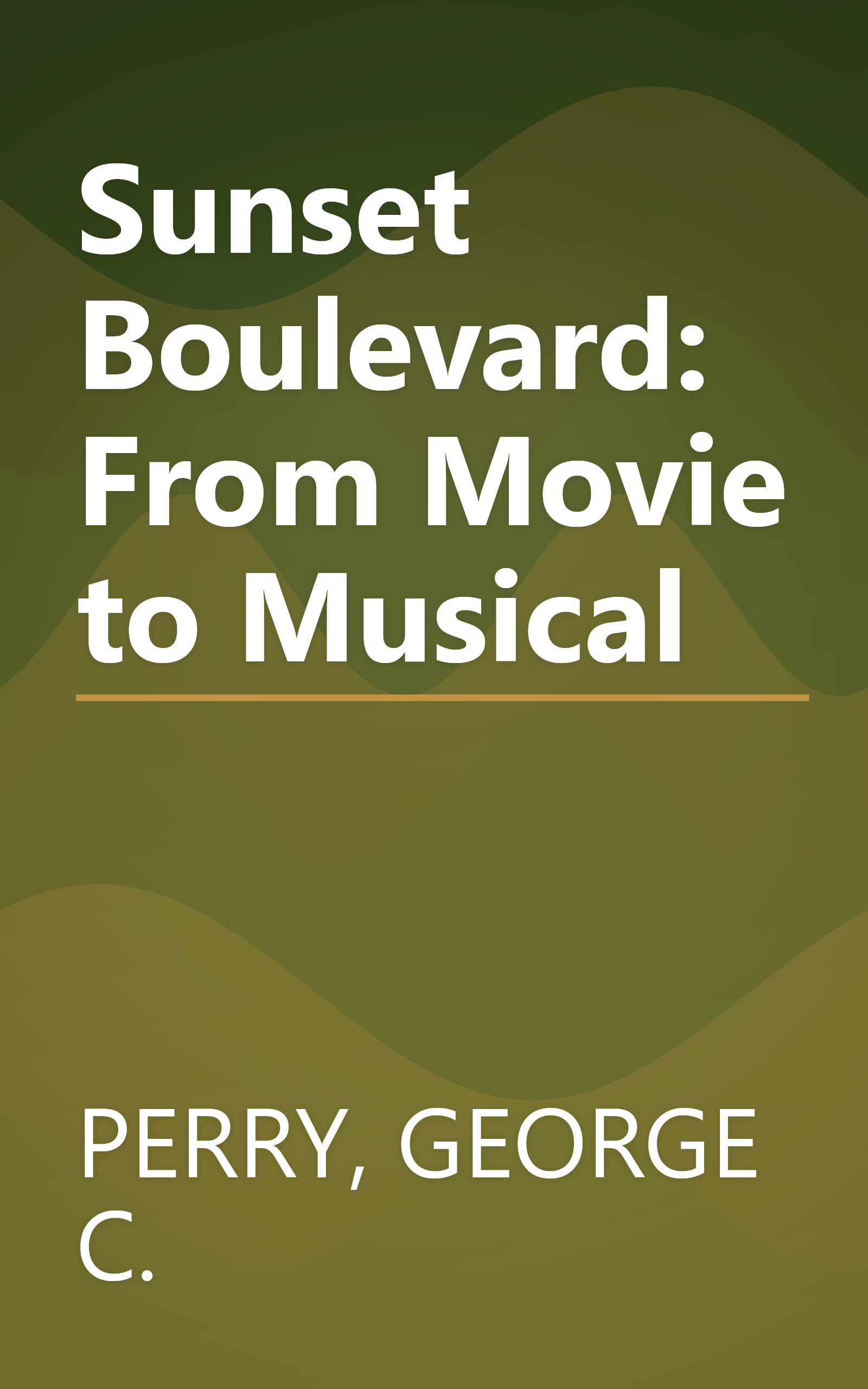 Sunset Boulevard: From Movie to Musical book cover