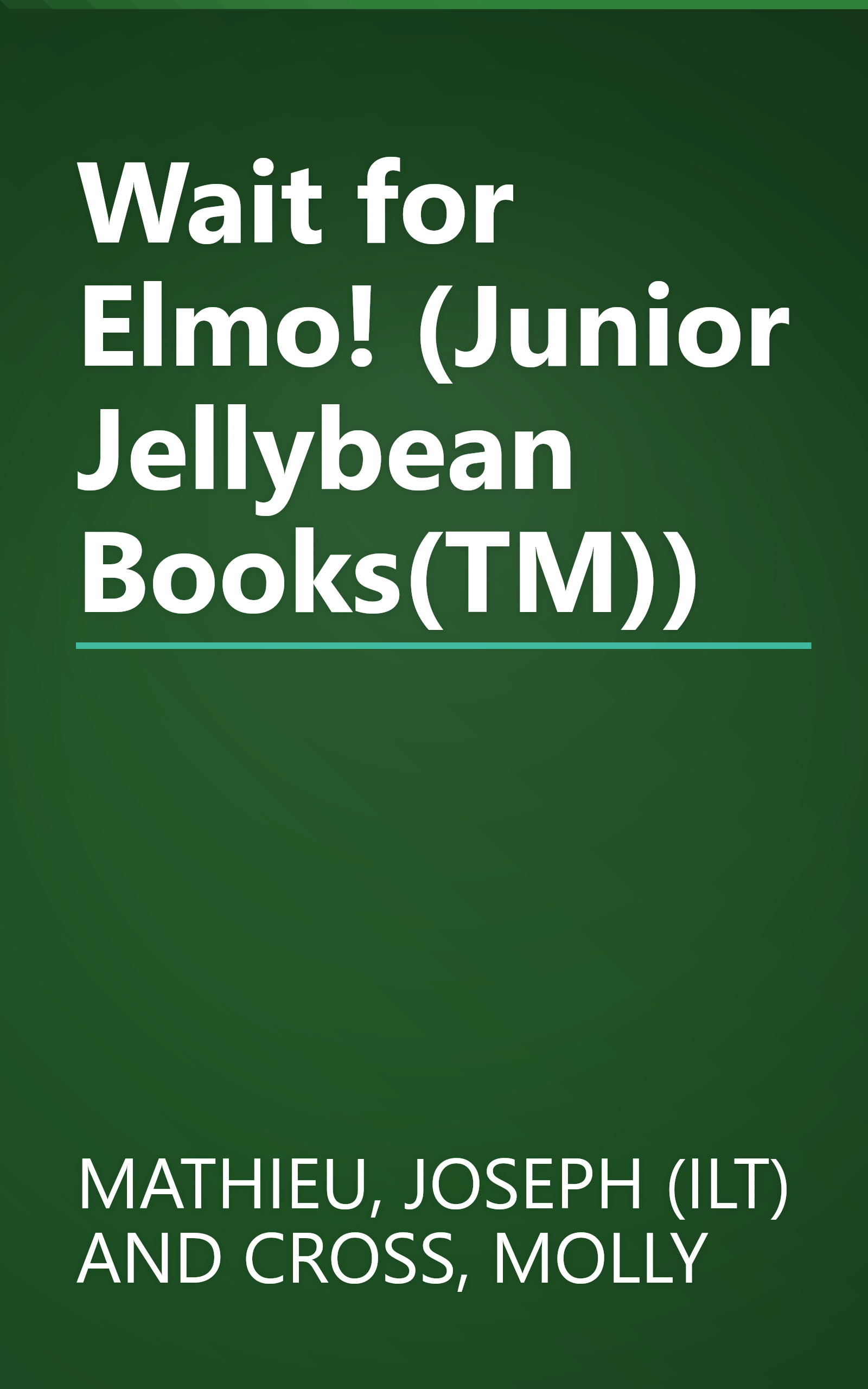 Wait for Elmo! (Junior Jellybean Books(TM)) book cover