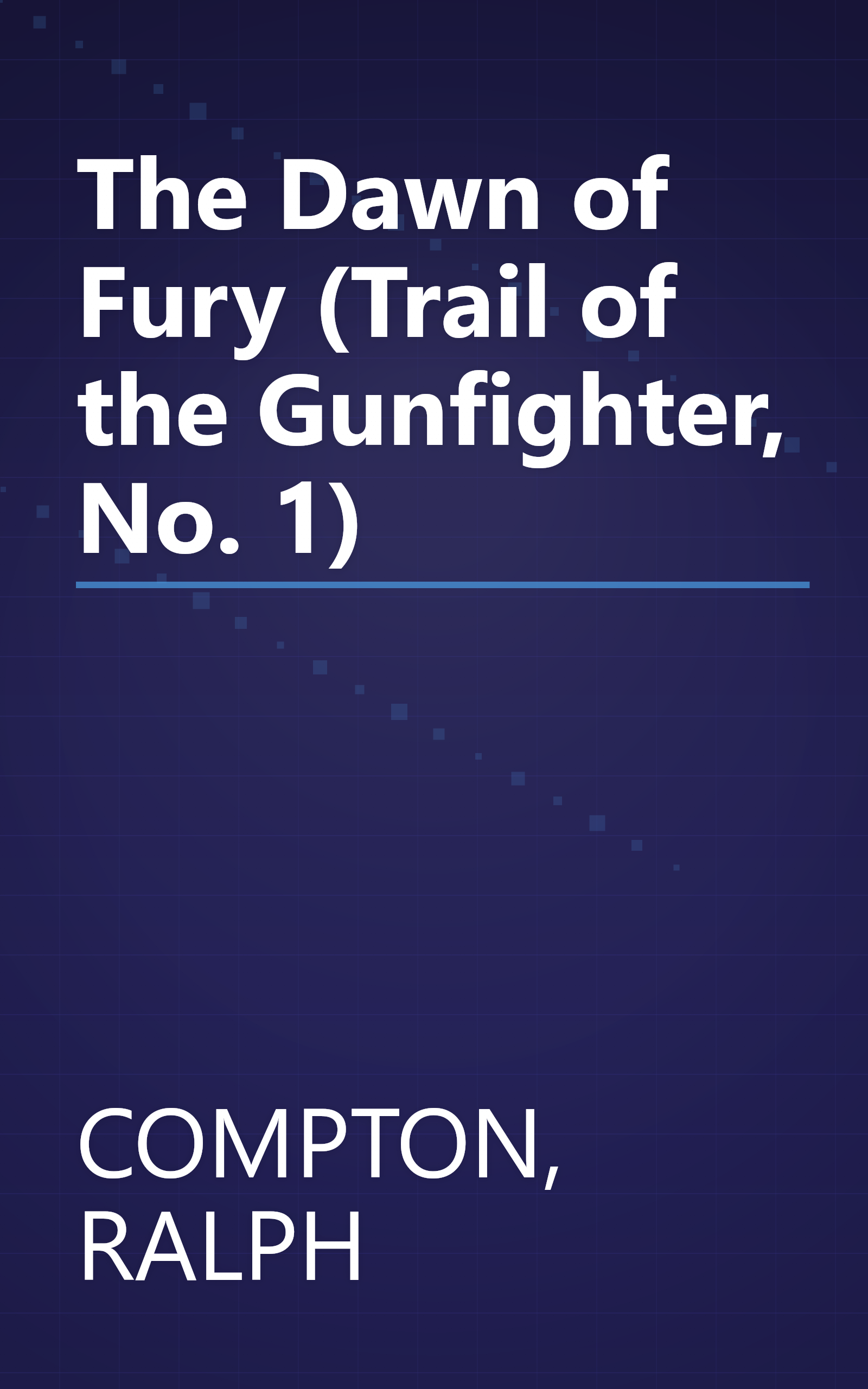 The Dawn of Fury (Trail of the Gunfighter, No. 1) book cover
