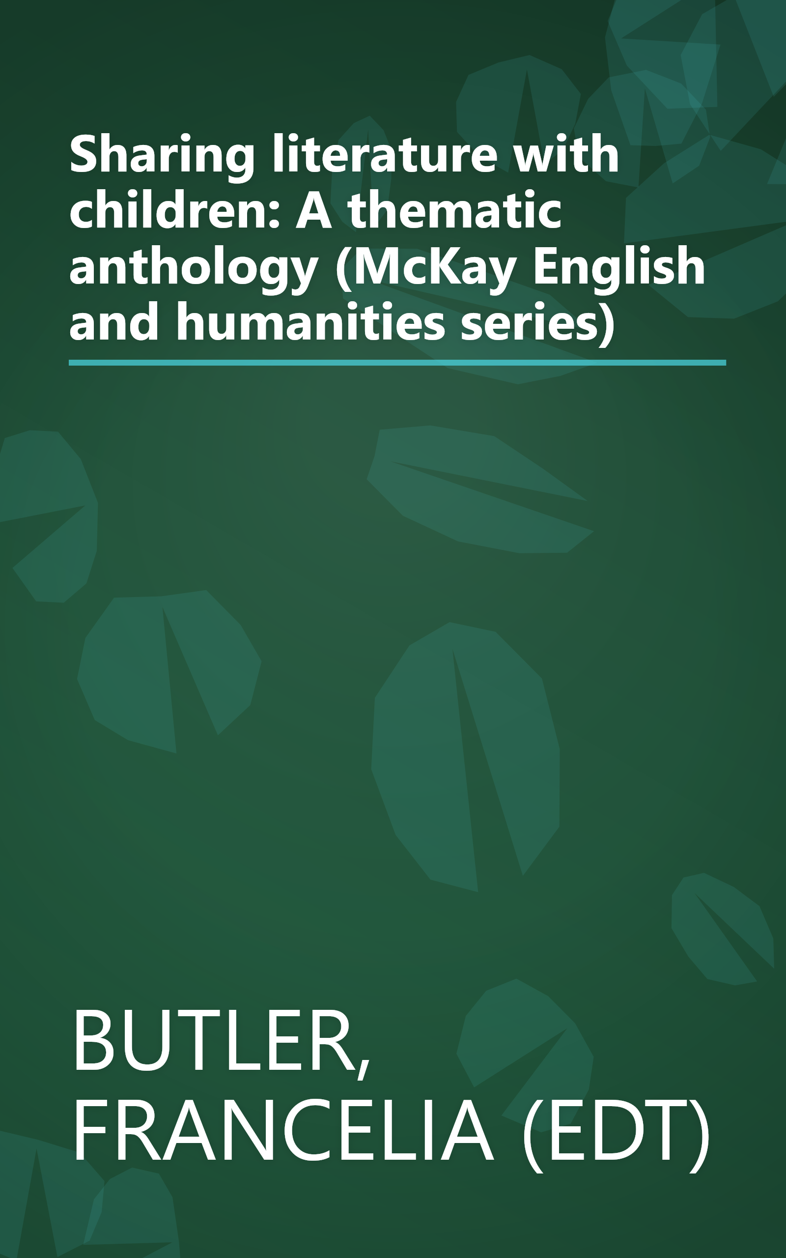Sharing literature with children: A thematic anthology (McKay English and humanities series) book cover