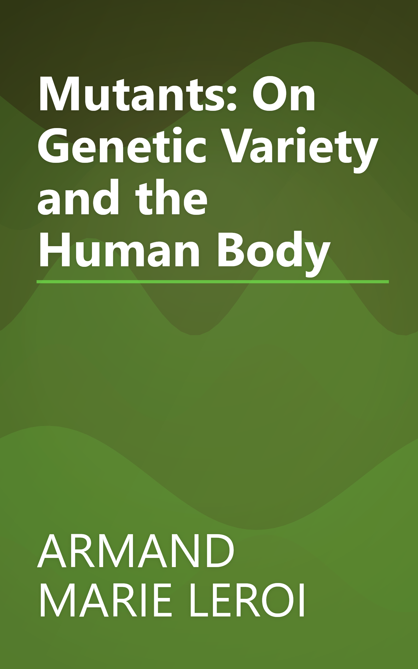 Mutants: On Genetic Variety and the Human Body book cover