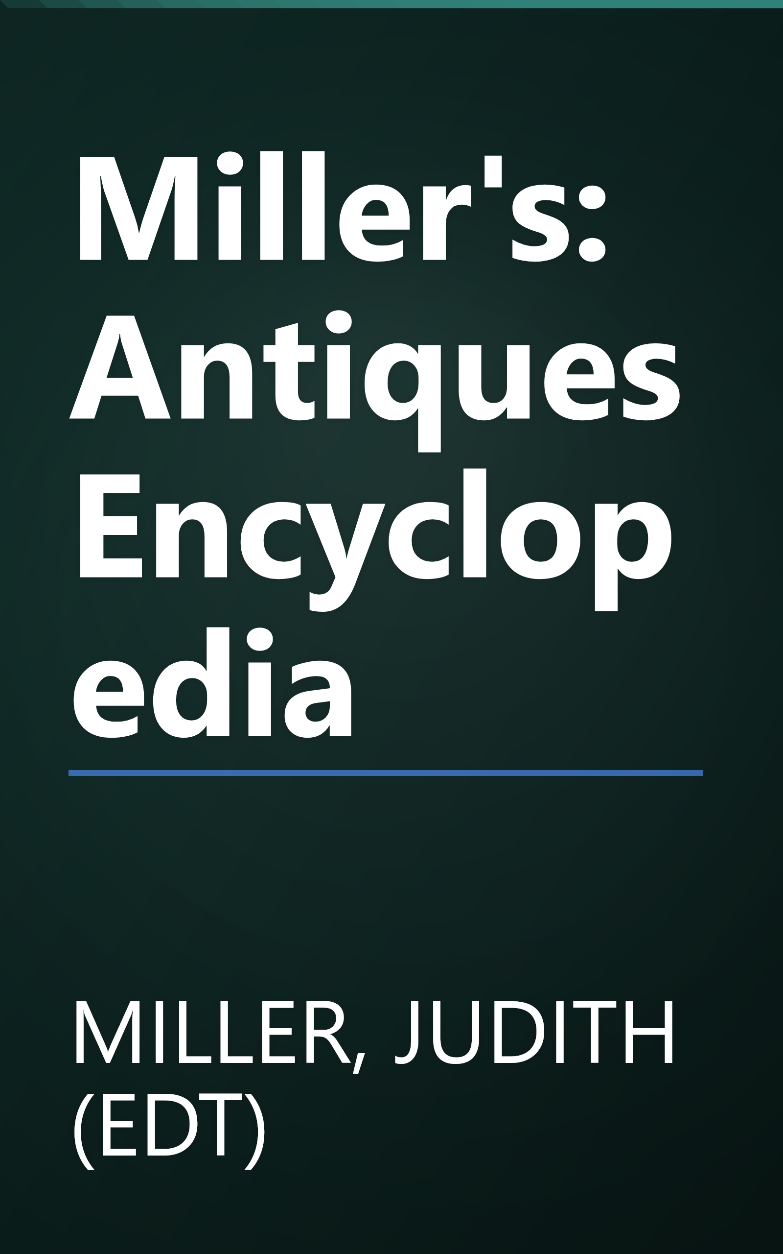 Miller's: Antiques Encyclopedia book cover