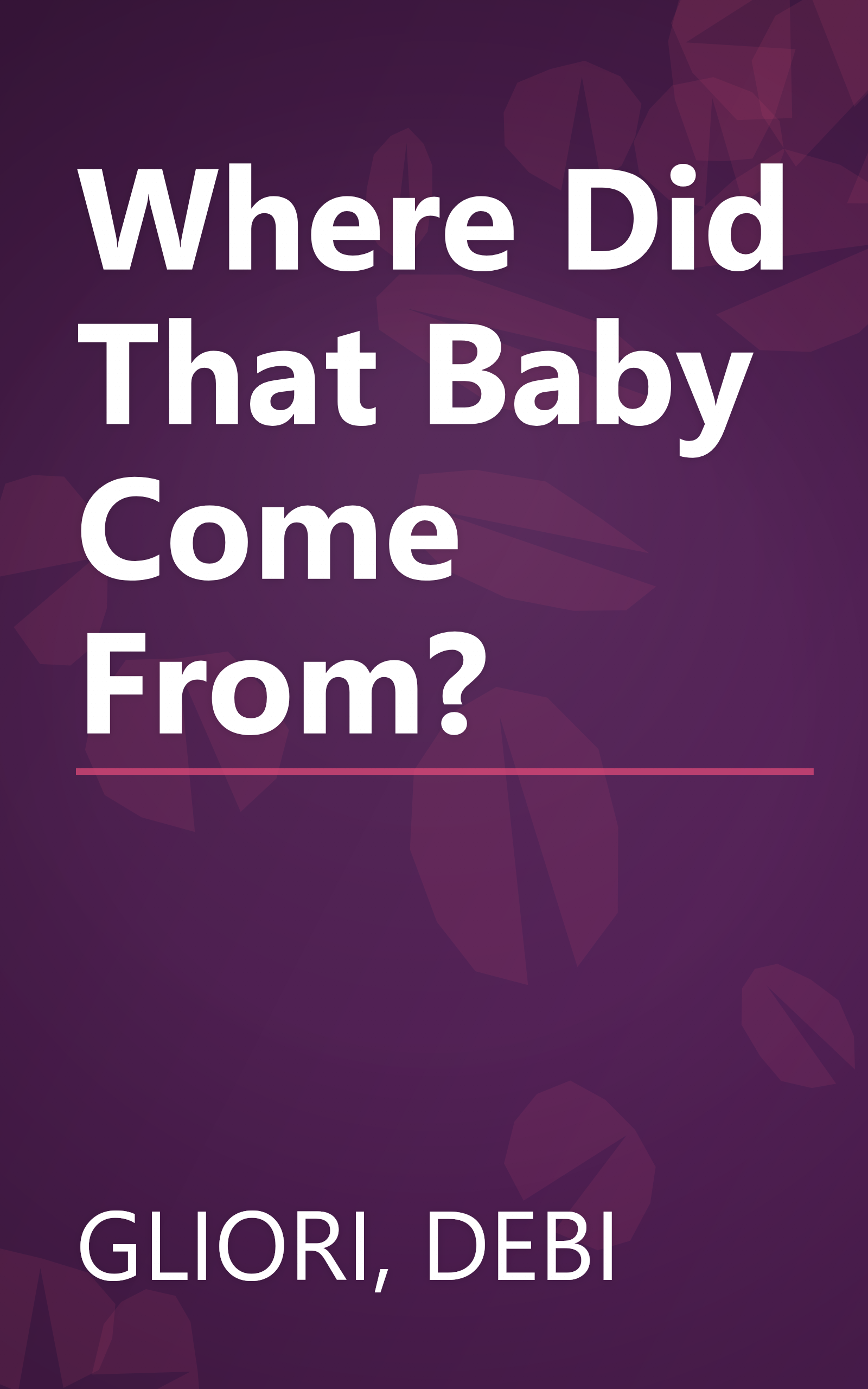 Where Did That Baby Come From? book cover