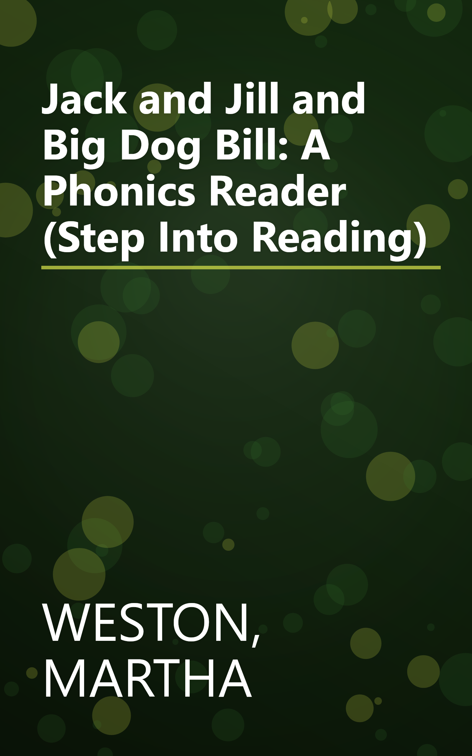 Jack and Jill and Big Dog Bill: A Phonics Reader (Step Into Reading) book cover