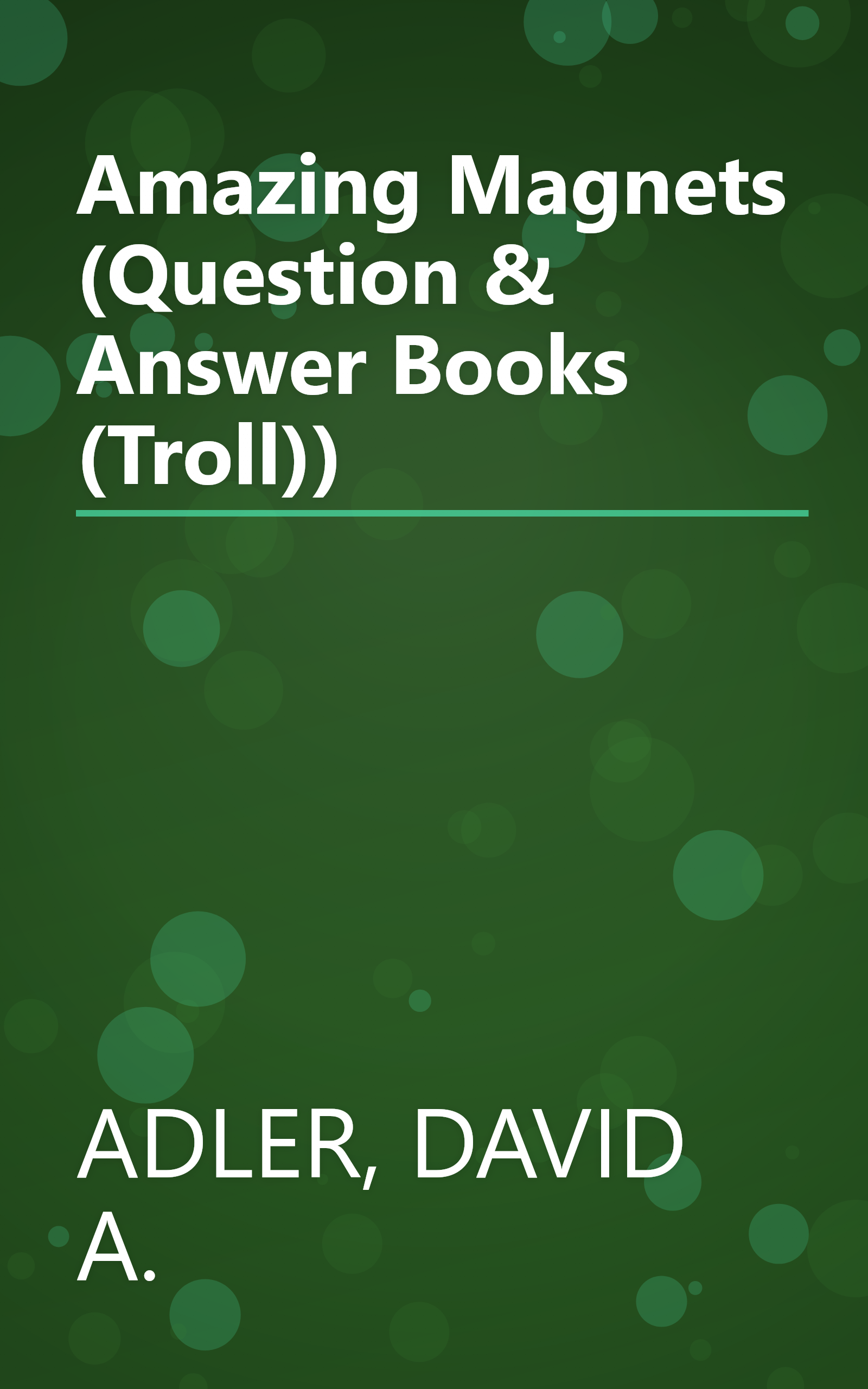 Amazing Magnets (Question & Answer Books (Troll)) book cover
