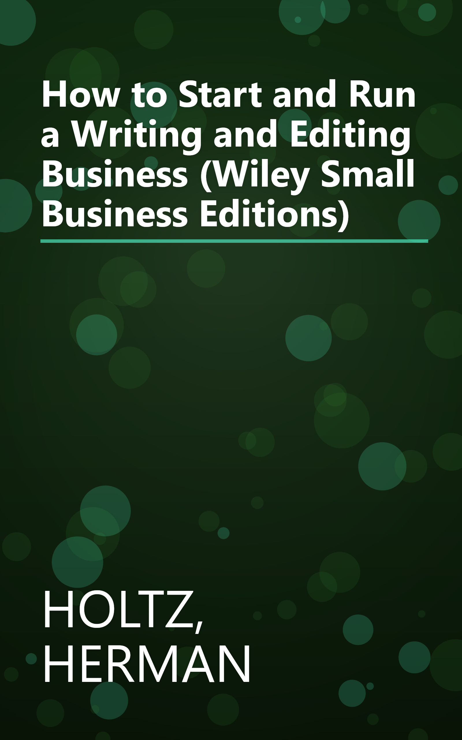 How to Start and Run a Writing and Editing Business (Wiley Small Business Editions) book cover