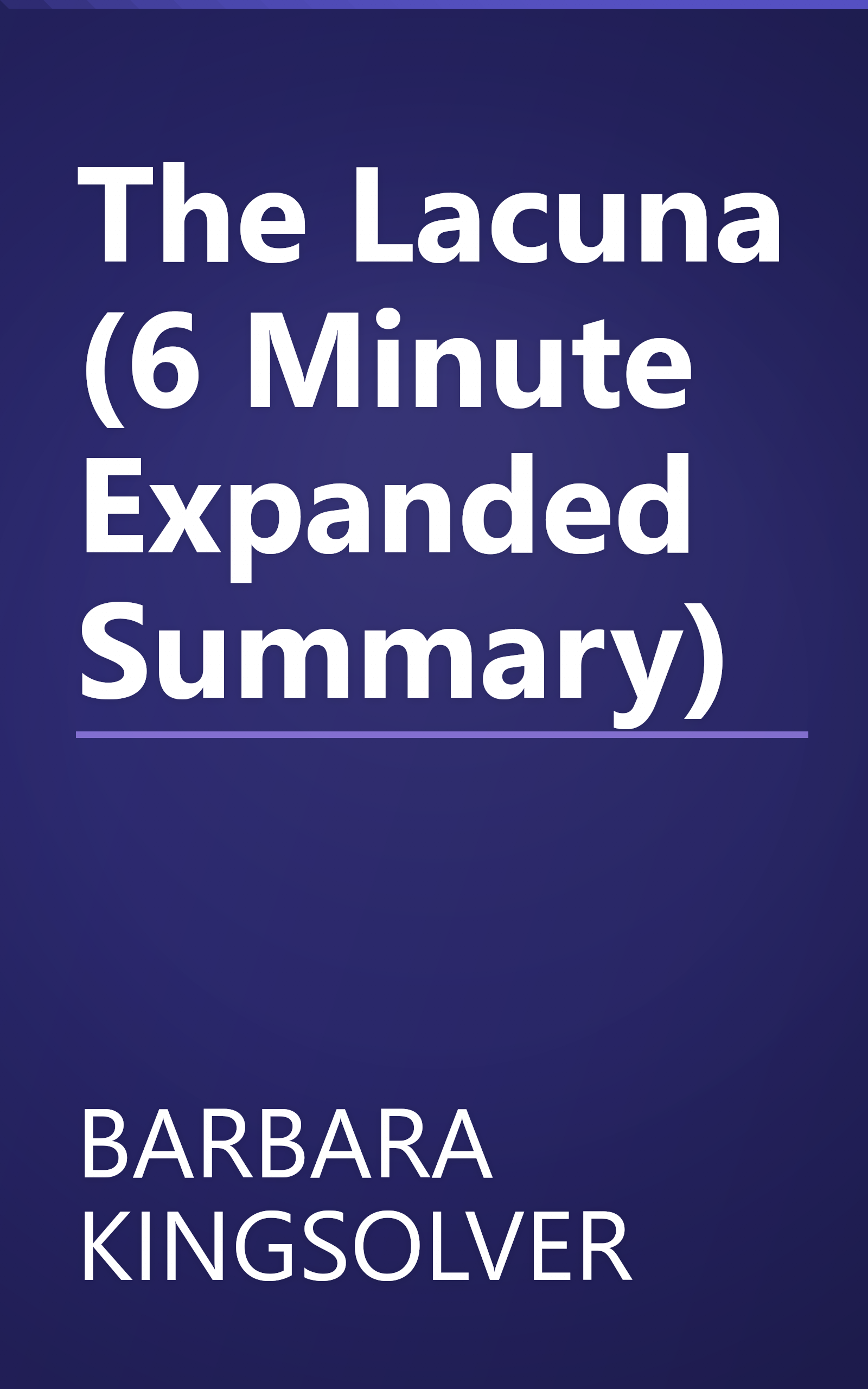 The Lacuna (6 Minute   Expanded Summary) book cover
