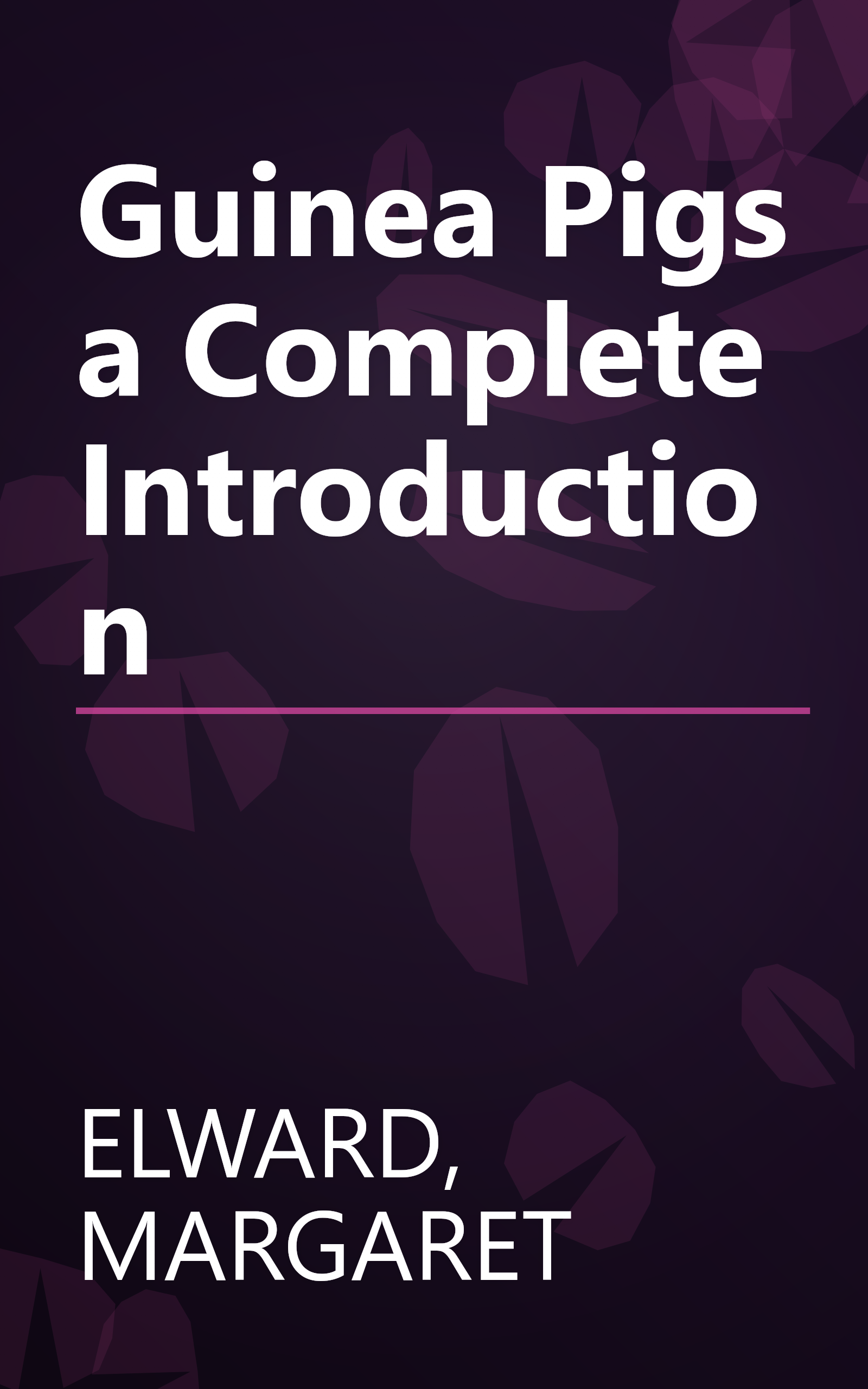 Guinea Pigs a Complete Introduction book cover