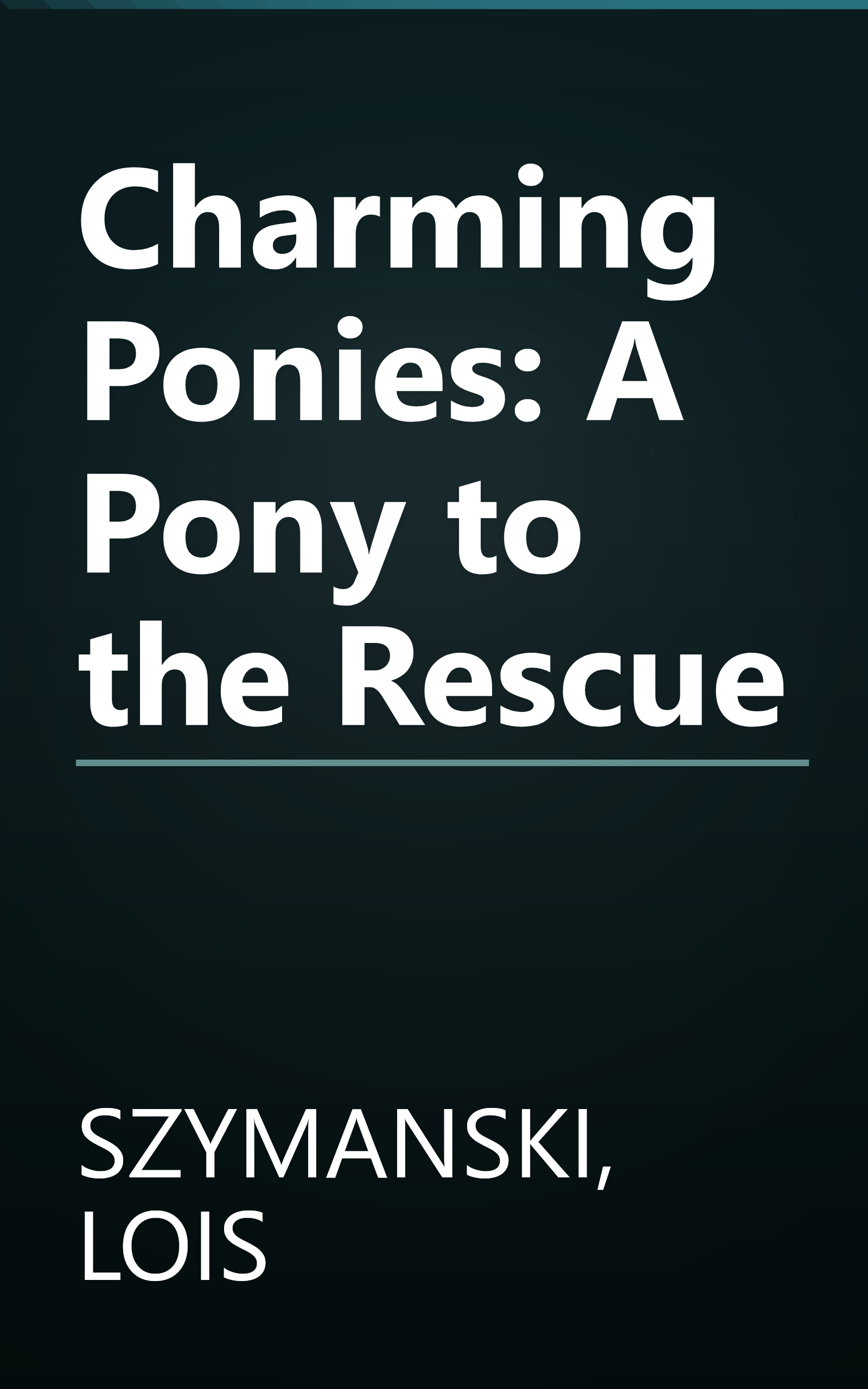 Charming Ponies: A Pony to the Rescue book cover
