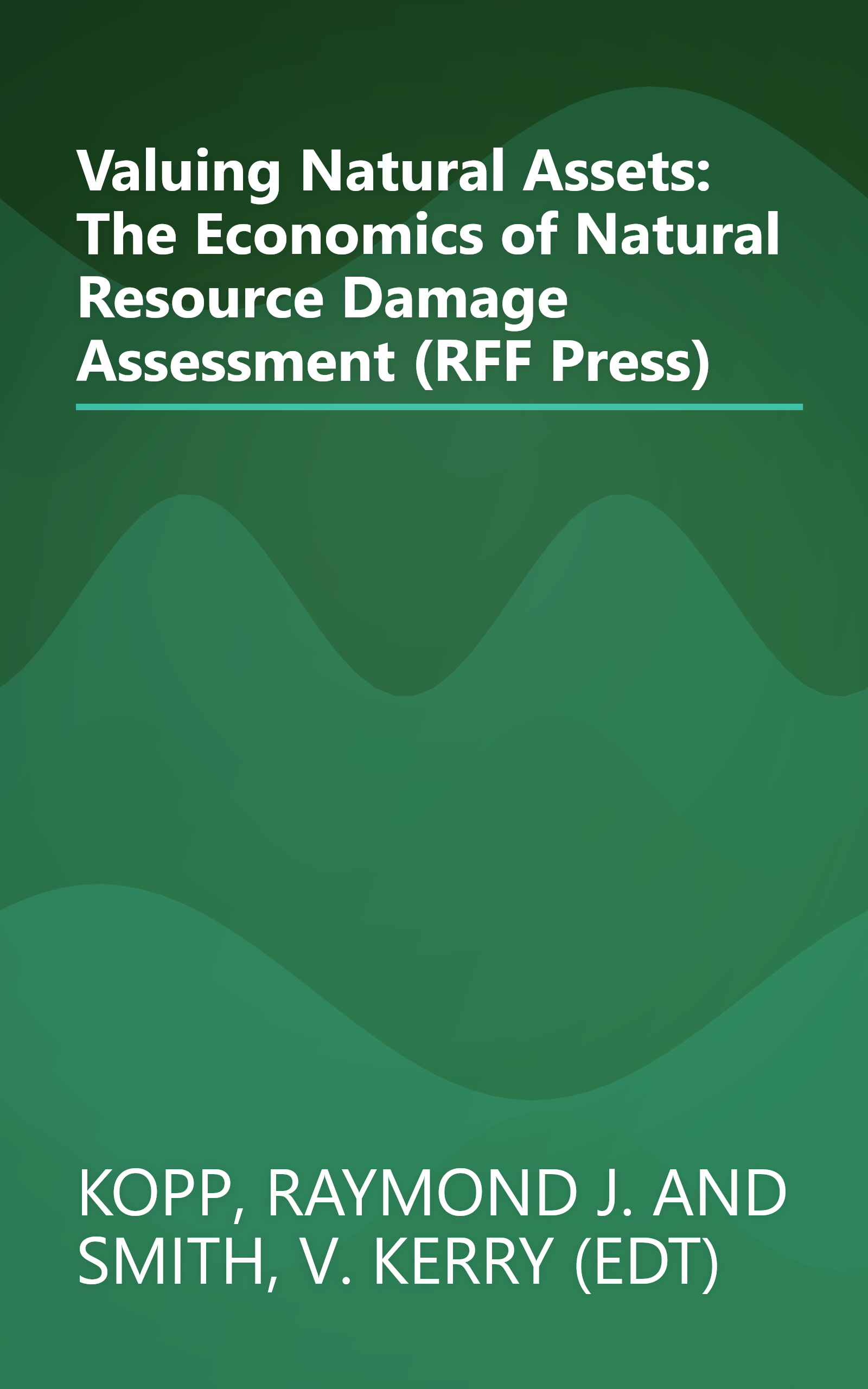 Valuing Natural Assets: The Economics of Natural Resource Damage Assessment (RFF Press) book cover