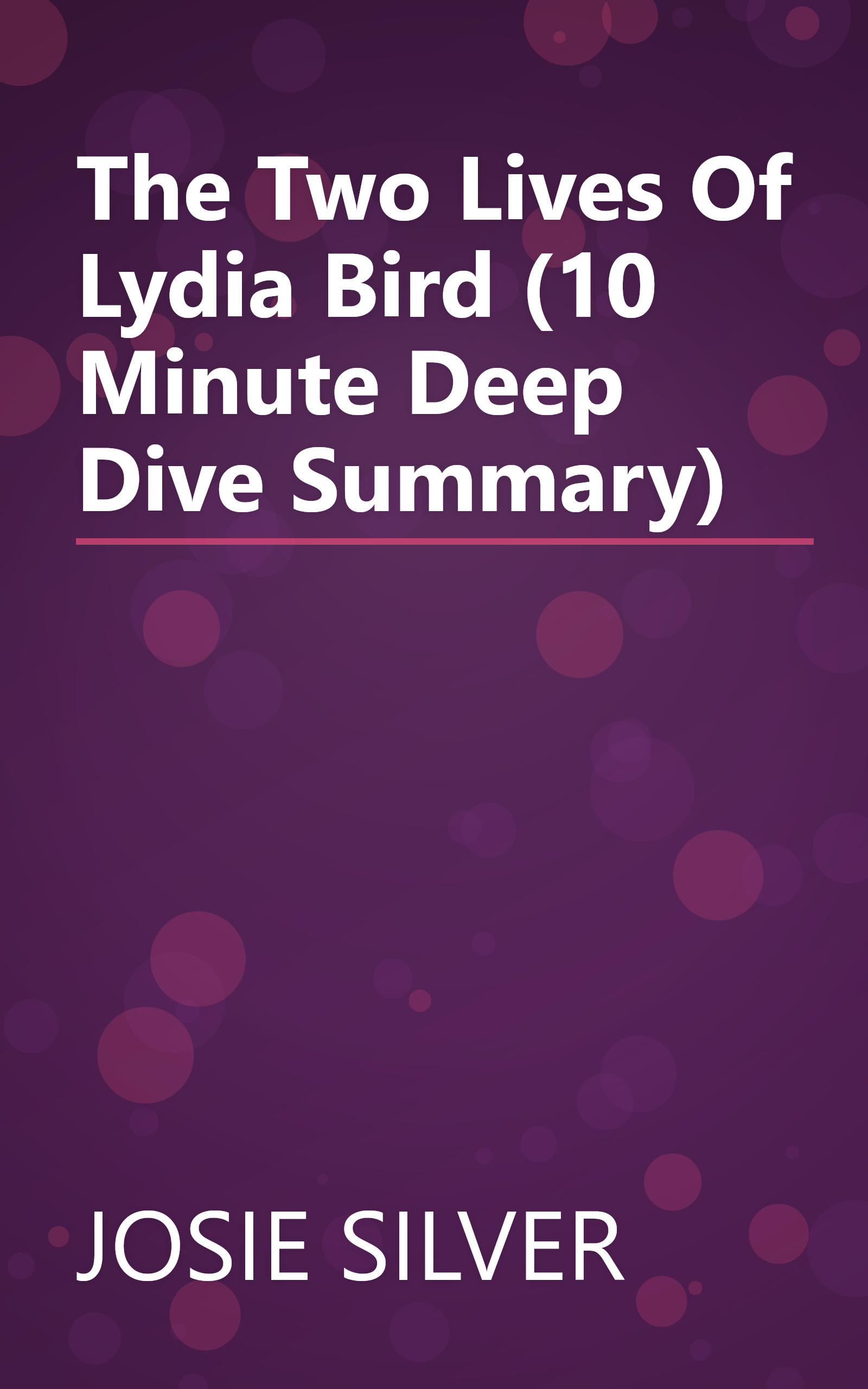 The Two Lives Of Lydia Bird (10 Minute   Deep Dive Summary) book cover