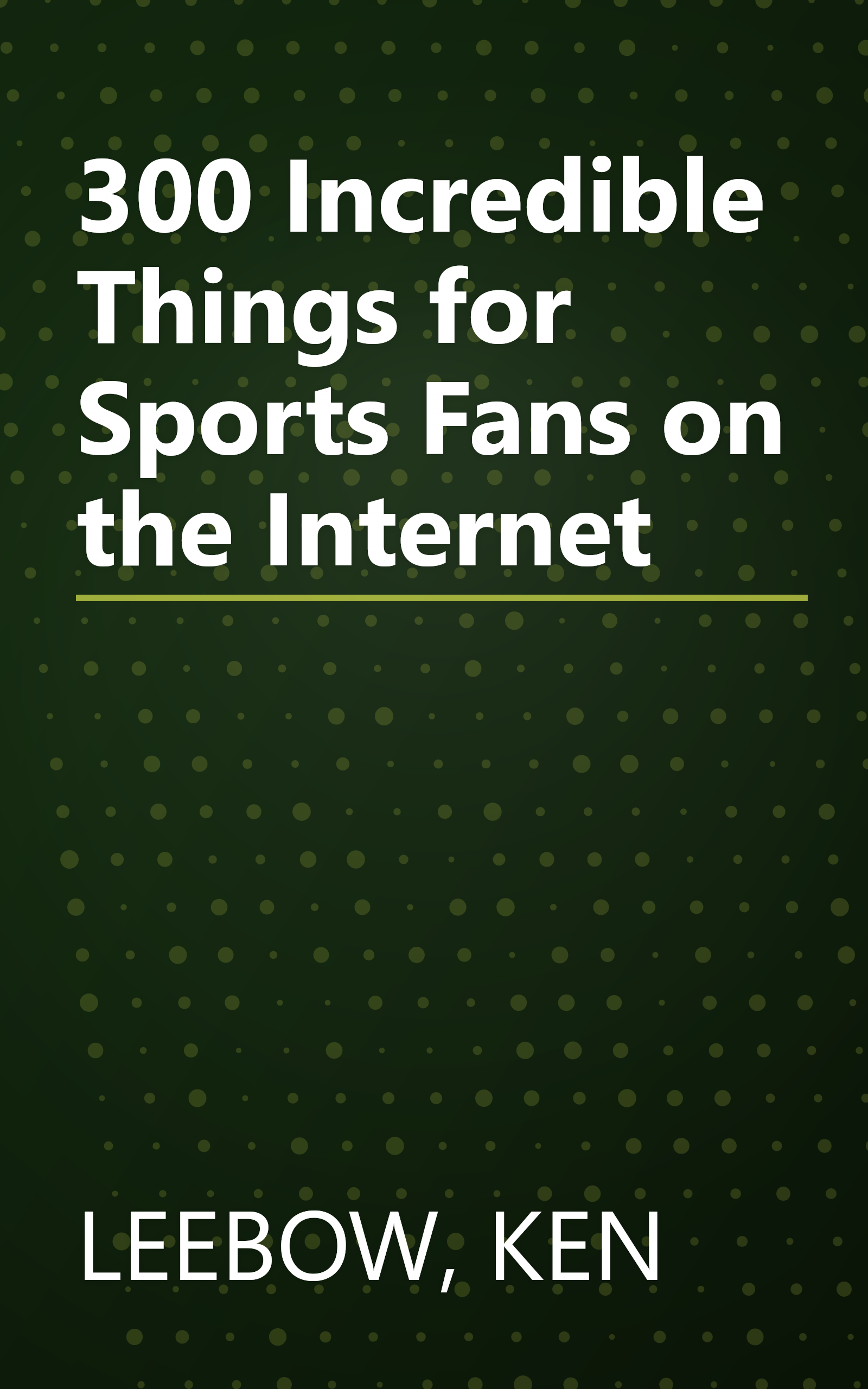 300 Incredible Things for Sports Fans on the Internet book cover