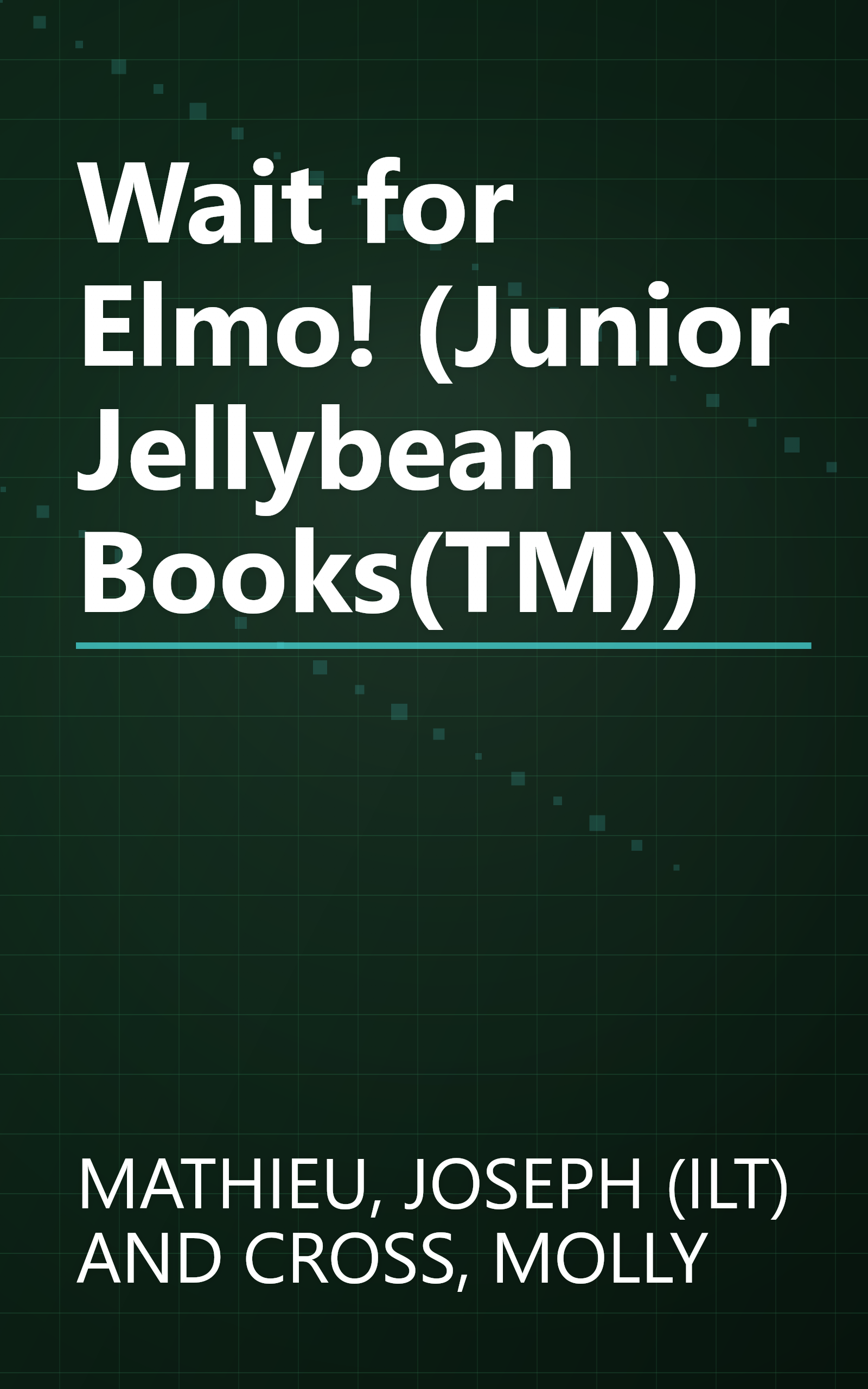 Wait for Elmo! (Junior Jellybean Books(TM)) book cover