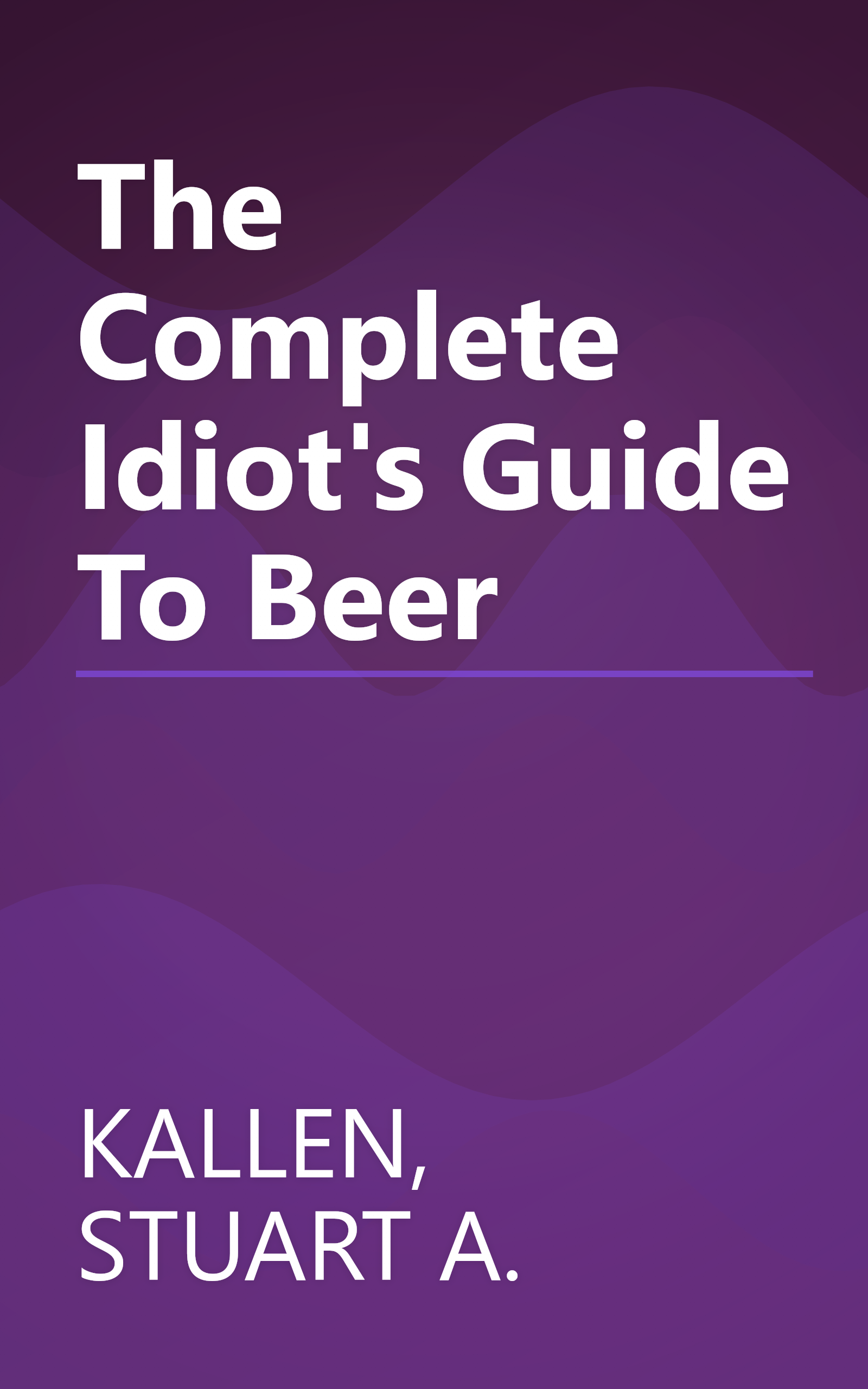 The Complete Idiot's Guide To Beer book cover