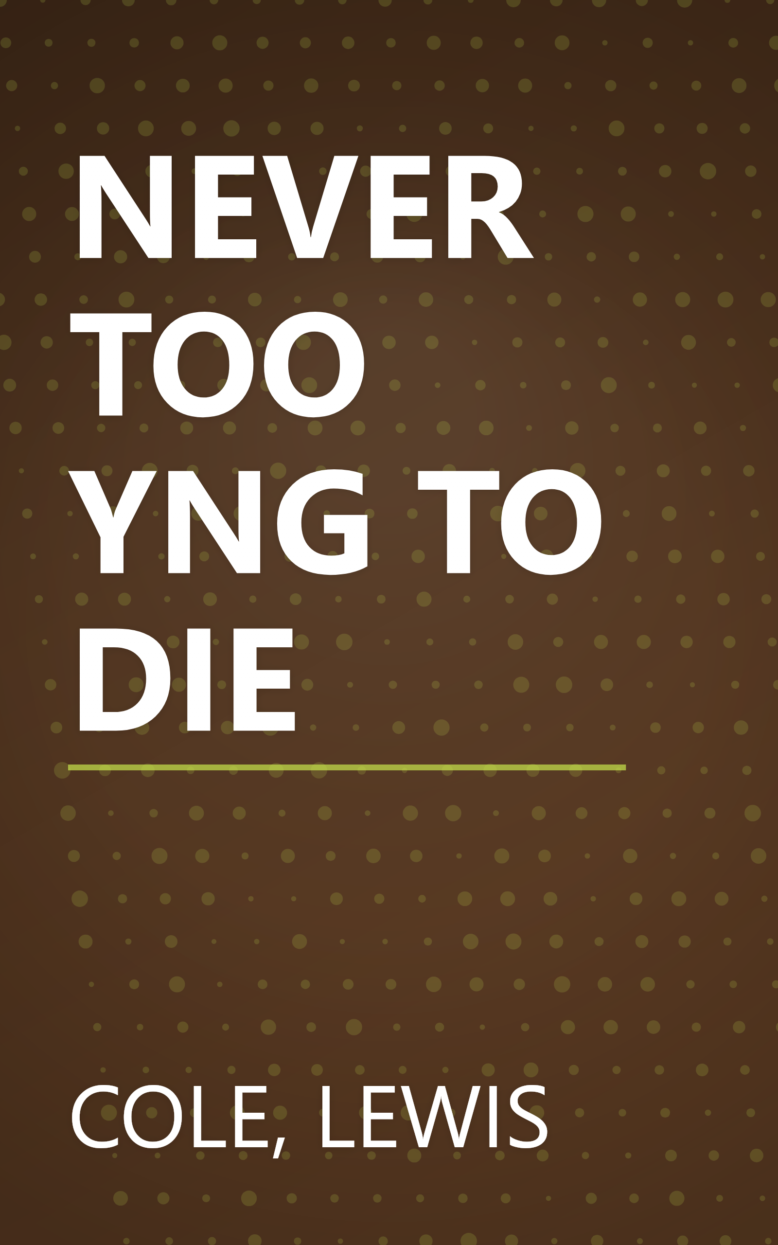 NEVER TOO YNG TO DIE book cover