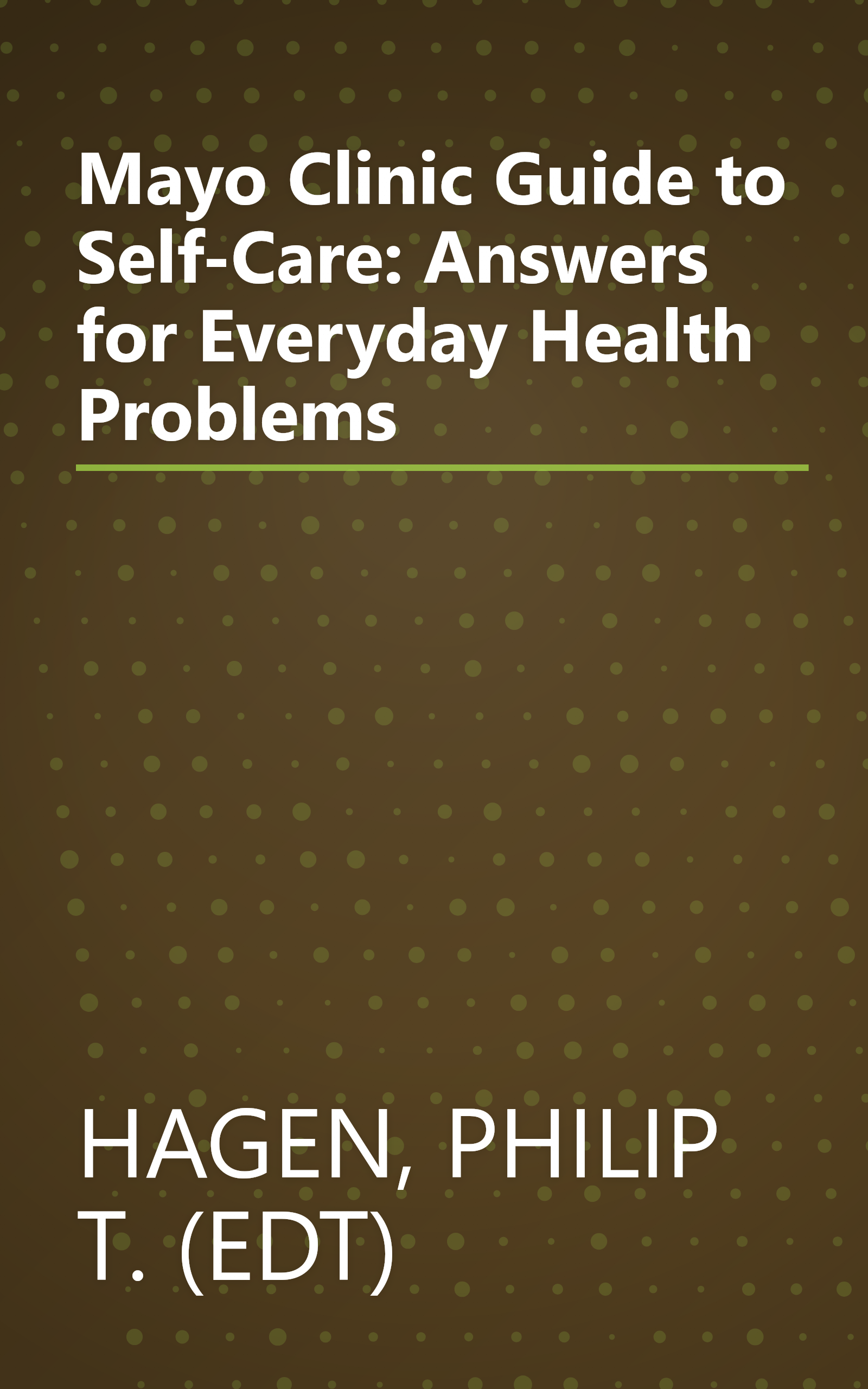 Mayo Clinic Guide to Self-Care: Answers for Everyday Health Problems book cover
