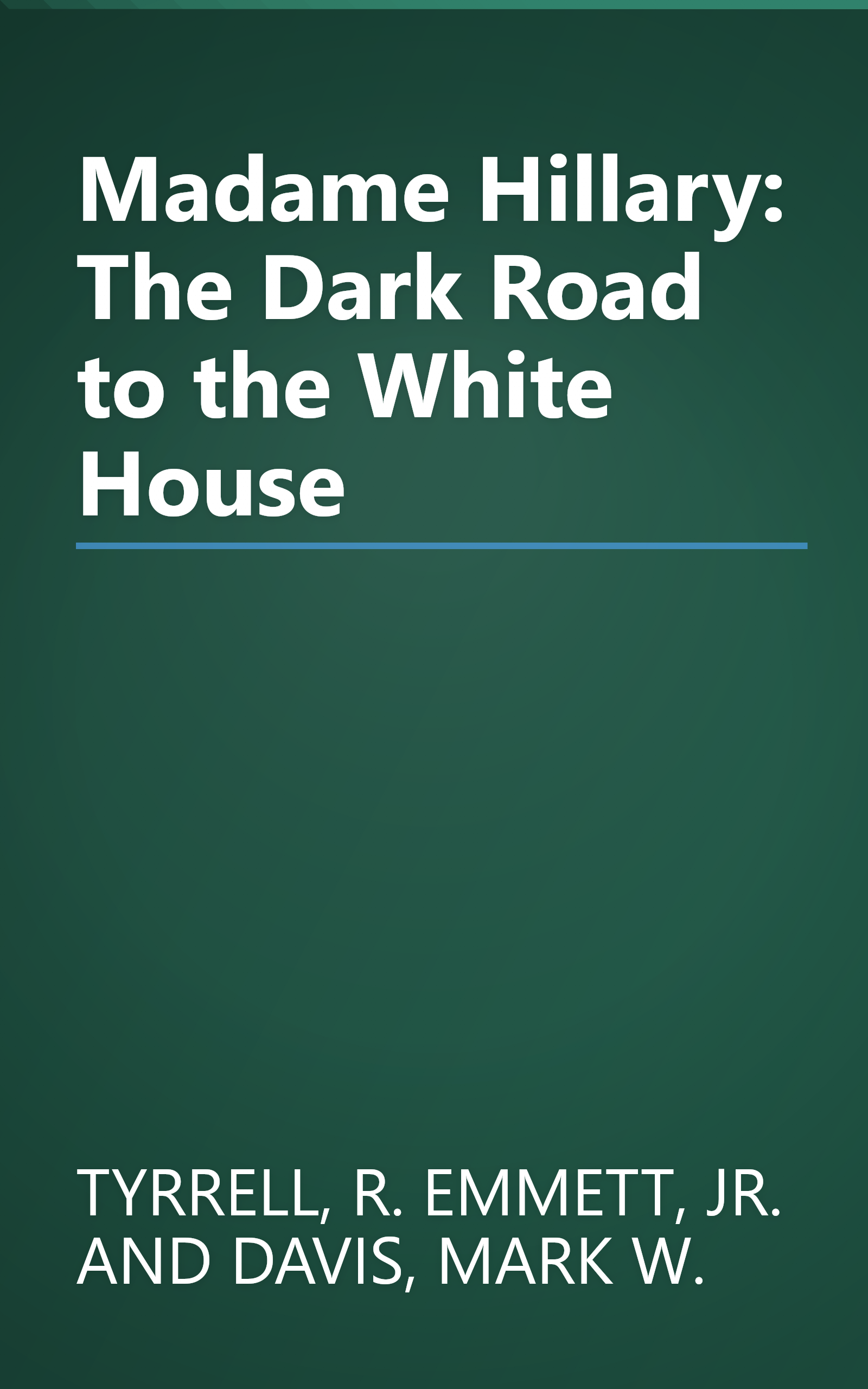 Madame Hillary: The Dark Road to the White House book cover