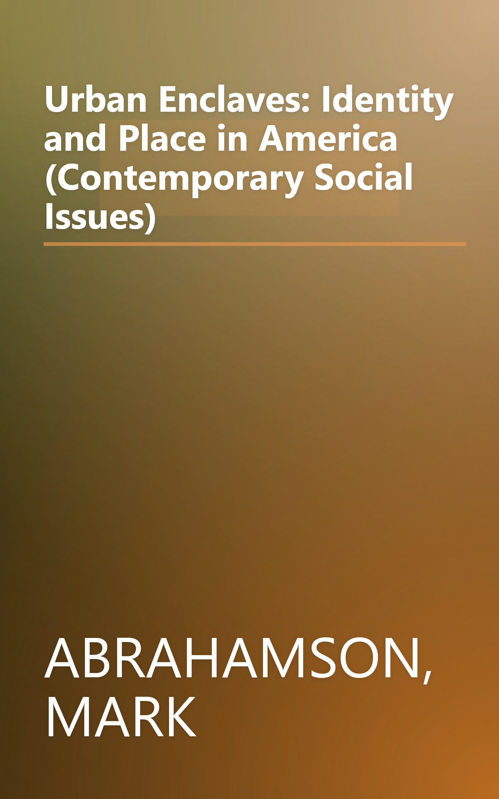 Urban Enclaves: Identity and Place in America (Contemporary Social Issues) book cover