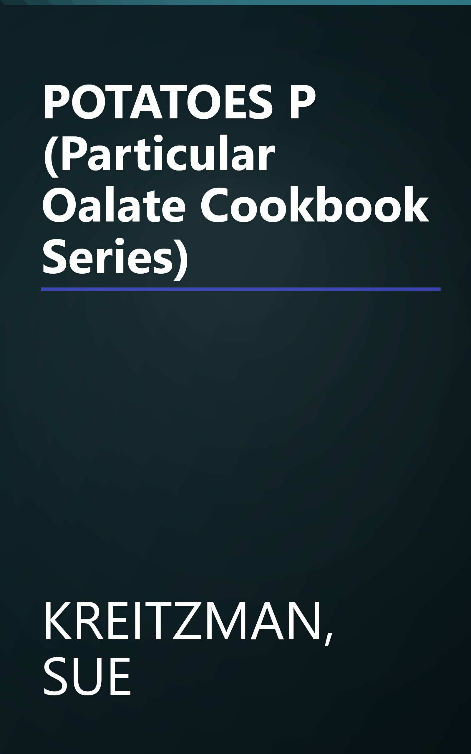 POTATOES P (Particular Oalate Cookbook Series) book cover