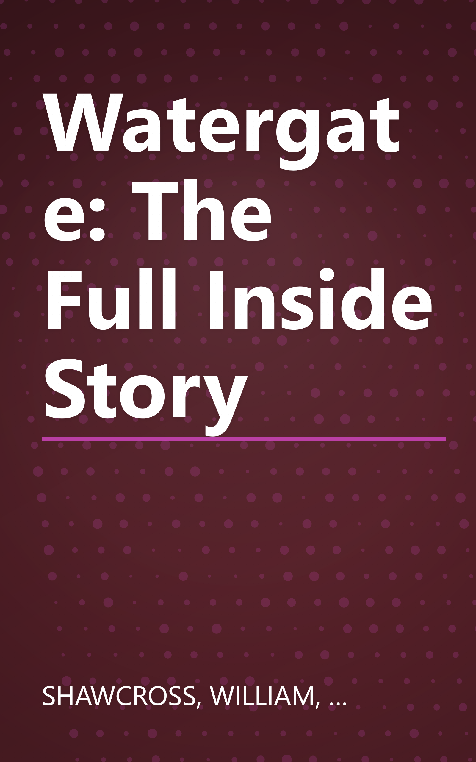 Watergate: The Full Inside Story book cover