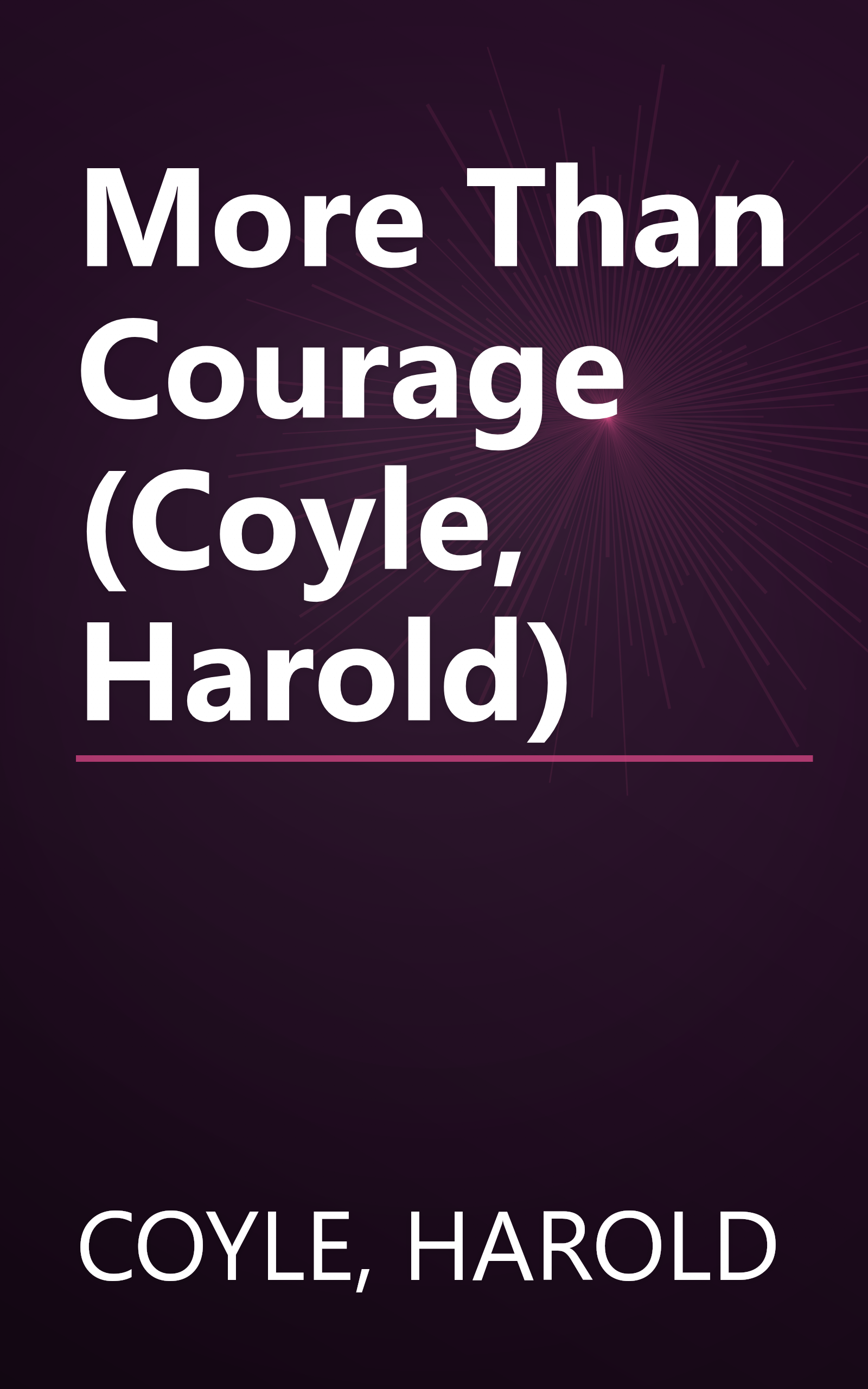 More Than Courage (Coyle, Harold) book cover