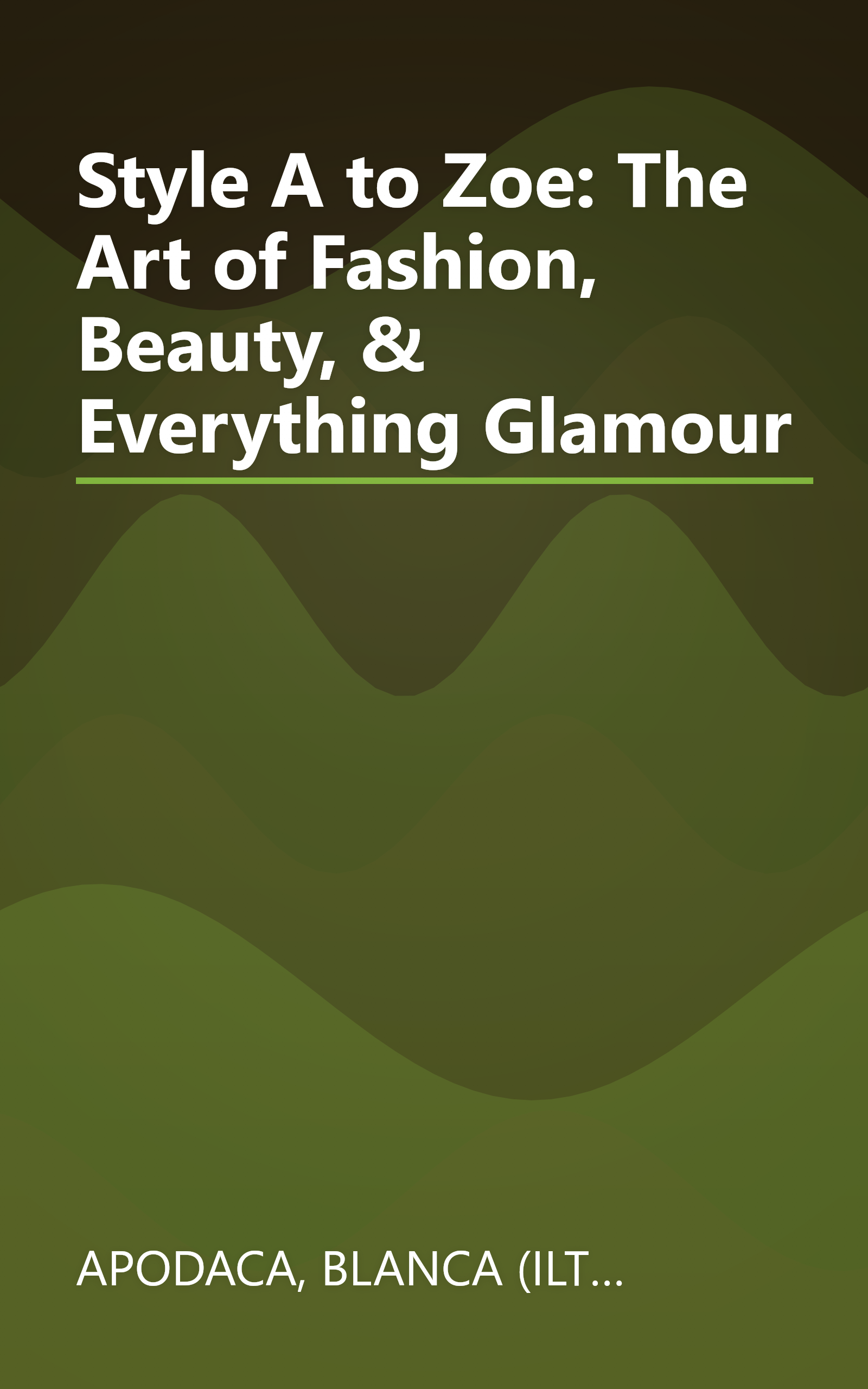 Style A to Zoe: The Art of Fashion, Beauty, & Everything Glamour book cover