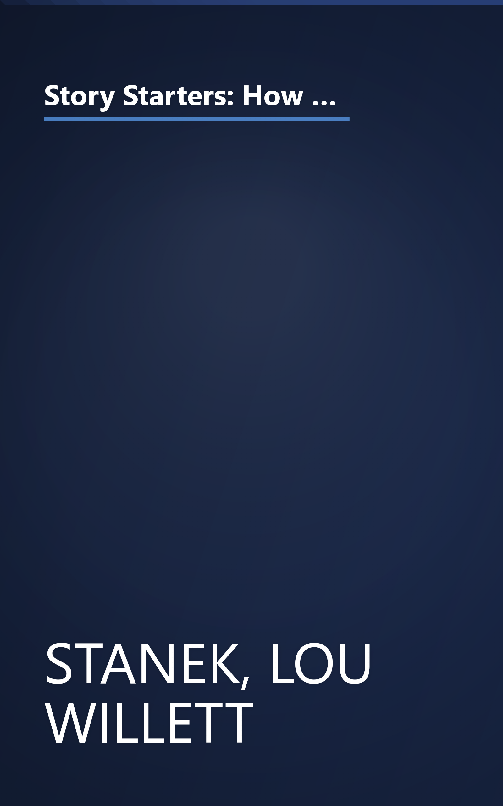 Story Starters: How to Jump-Start Your Imagination, Get Your Creative Juices Flowing, and Start Writing Your Story or Novel book cover