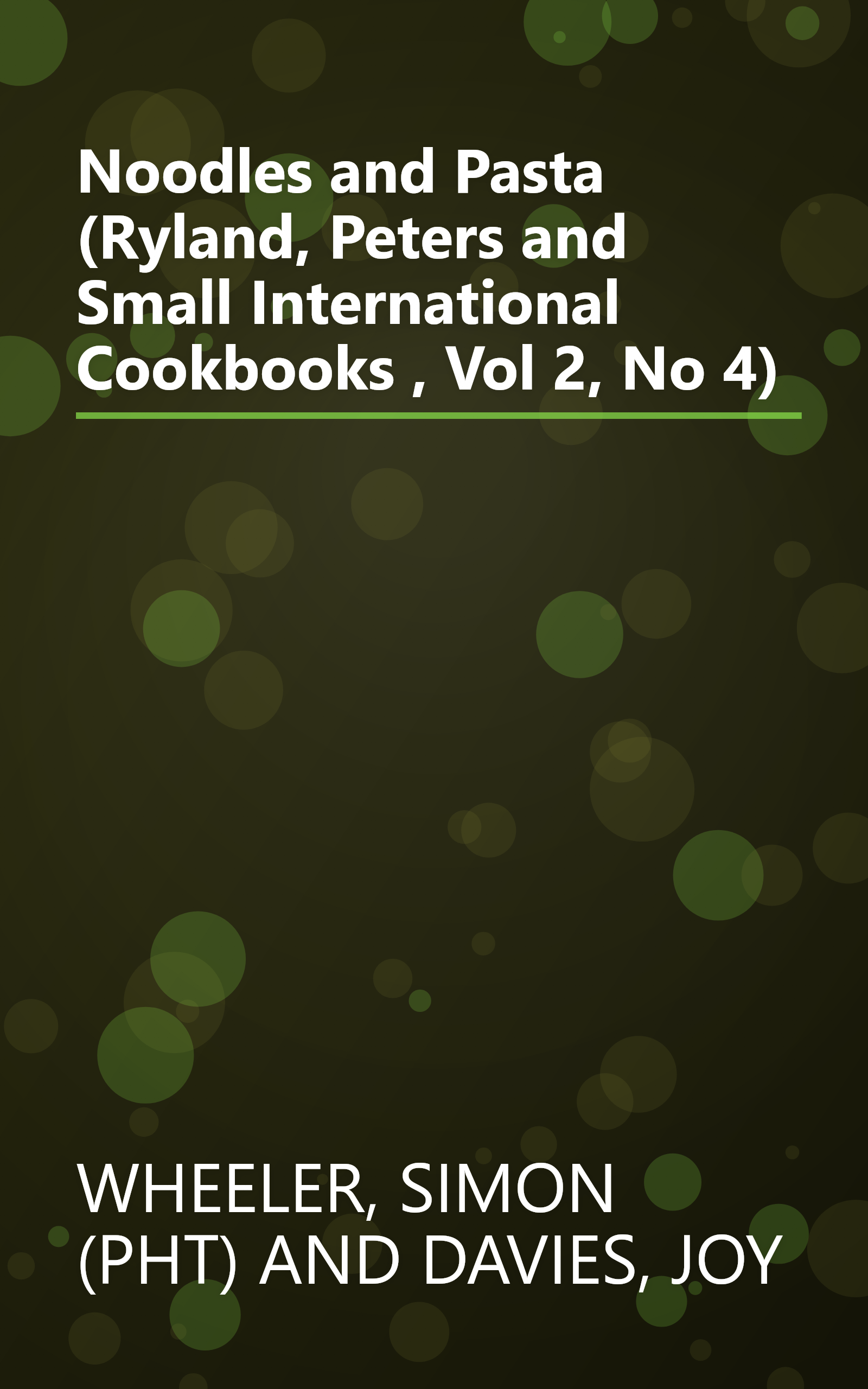 Noodles and Pasta (Ryland, Peters and Small International Cookbooks , Vol 2, No 4) book cover