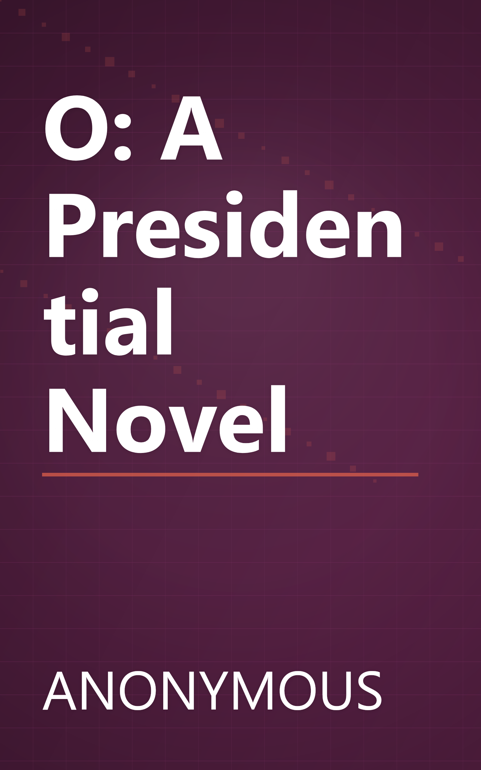O: A Presidential Novel book cover