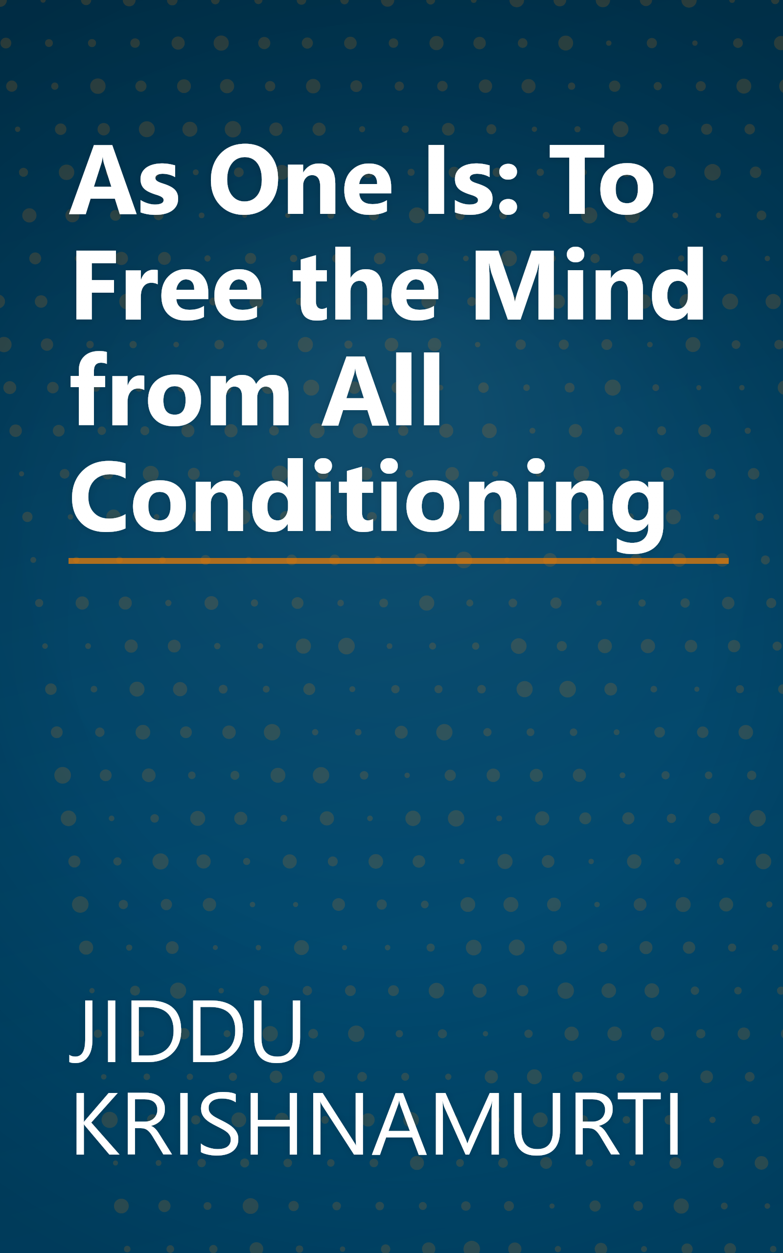 As One Is: To Free the Mind from All Conditioning book cover