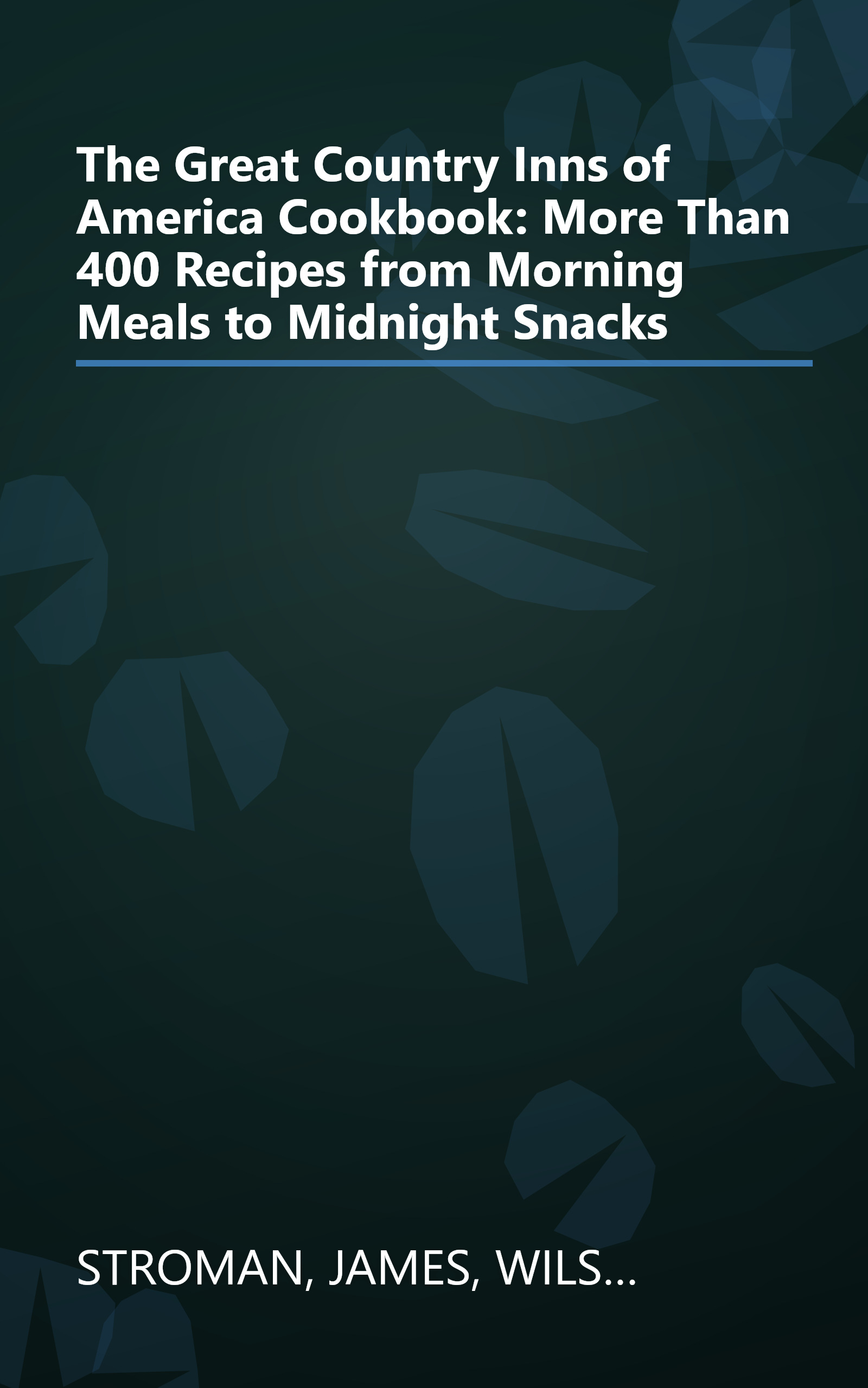 The Great Country Inns of America Cookbook: More Than 400 Recipes from Morning Meals to Midnight Snacks book cover