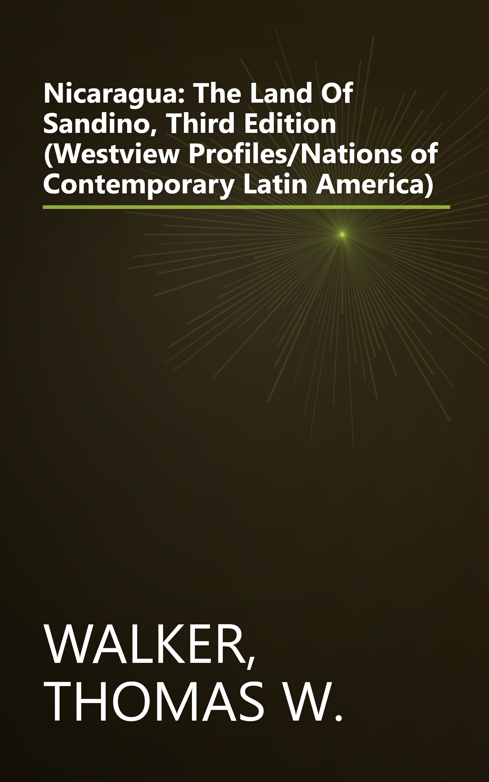 Nicaragua: The Land Of Sandino, Third Edition (Westview Profiles/Nations of Contemporary Latin America) book cover