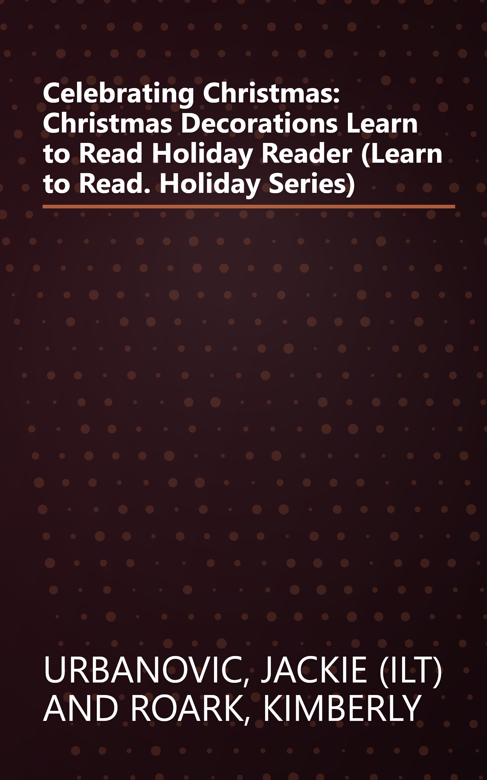 Celebrating Christmas: Christmas Decorations Learn to Read Holiday Reader (Learn to Read. Holiday Series) book cover
