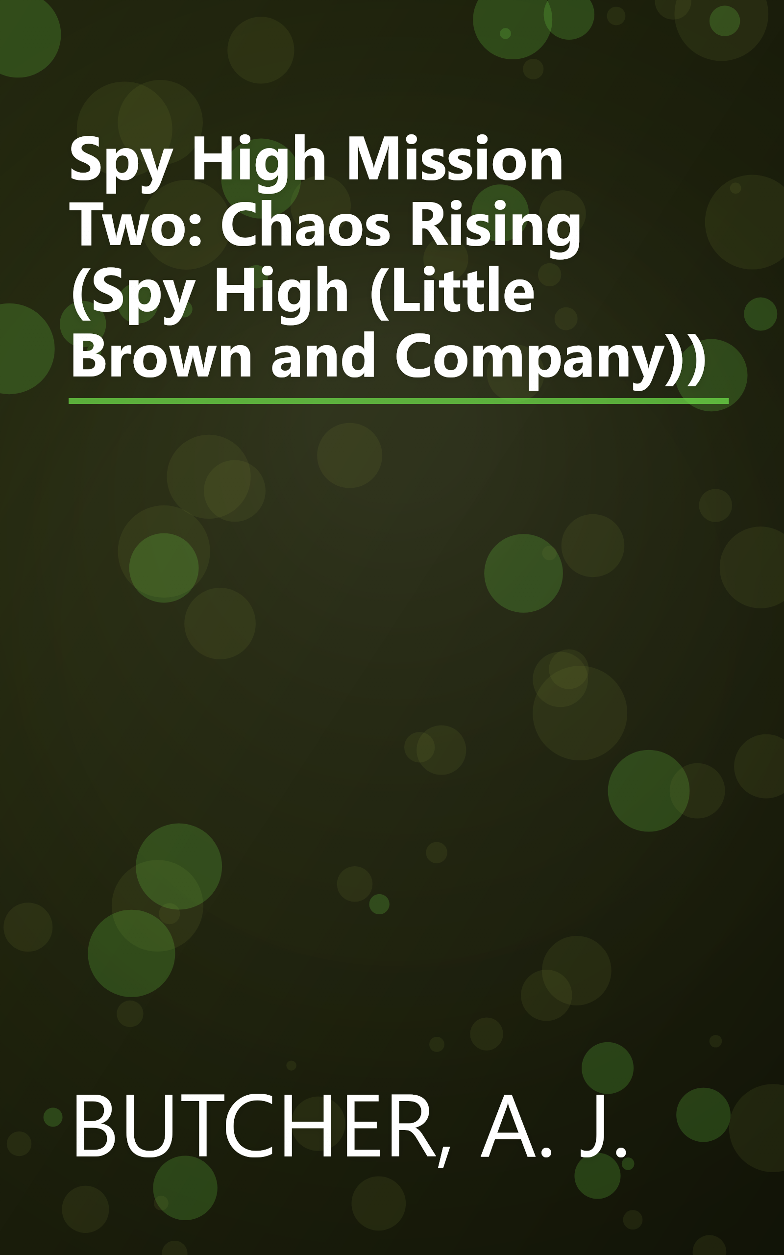Spy High Mission Two: Chaos Rising (Spy High (Little Brown and Company)) book cover