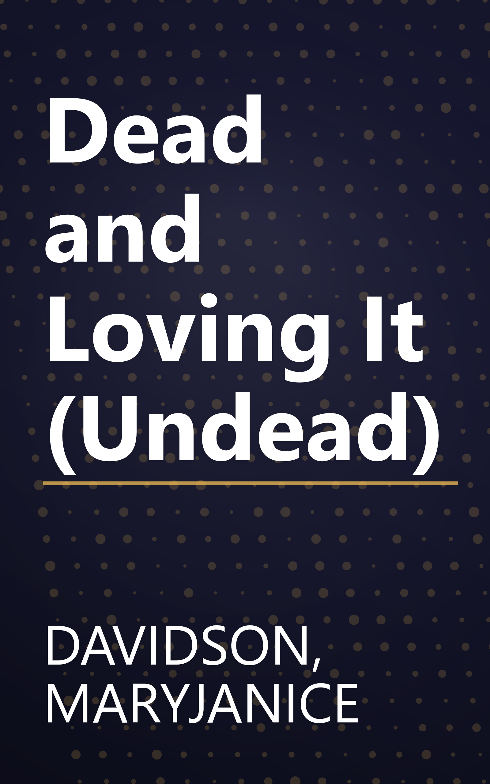 Dead and Loving It (Undead) book cover