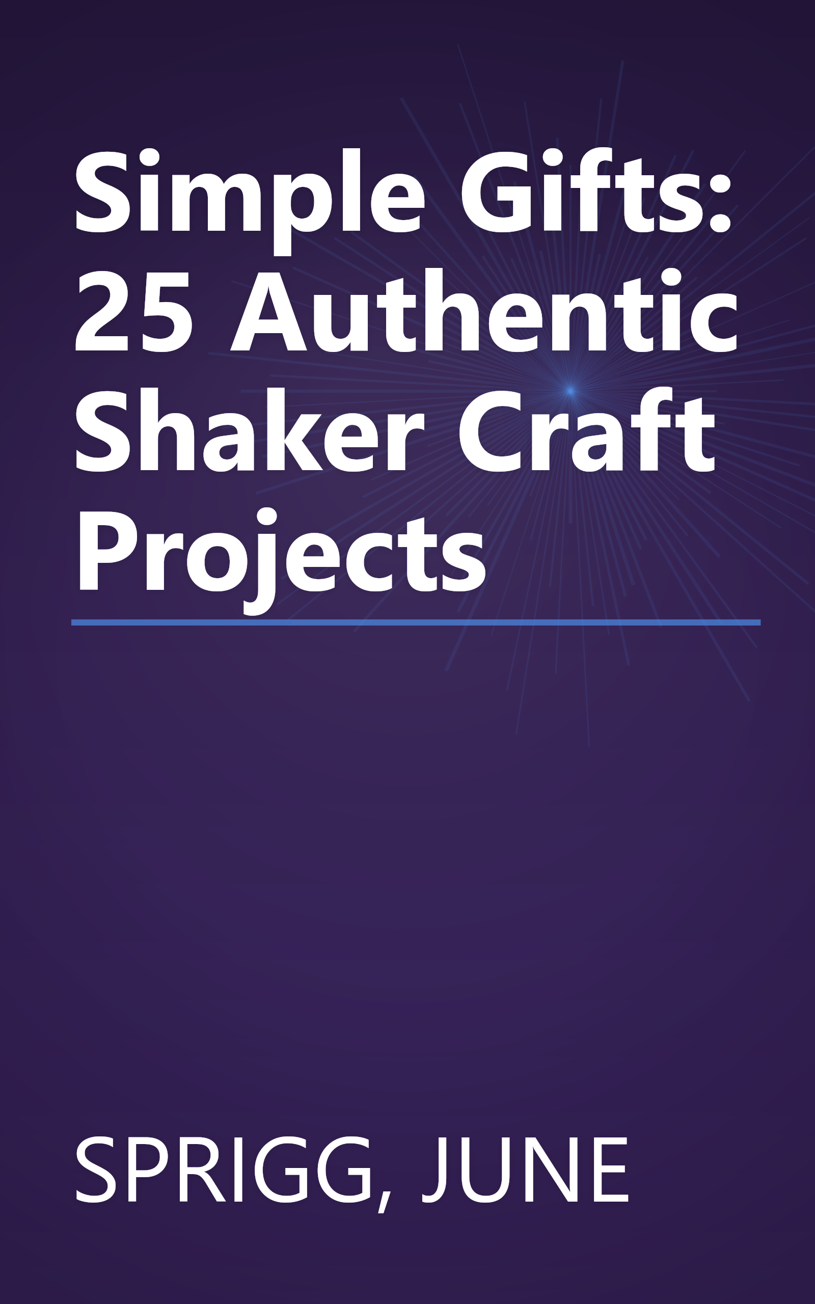 Simple Gifts: 25 Authentic Shaker Craft Projects book cover