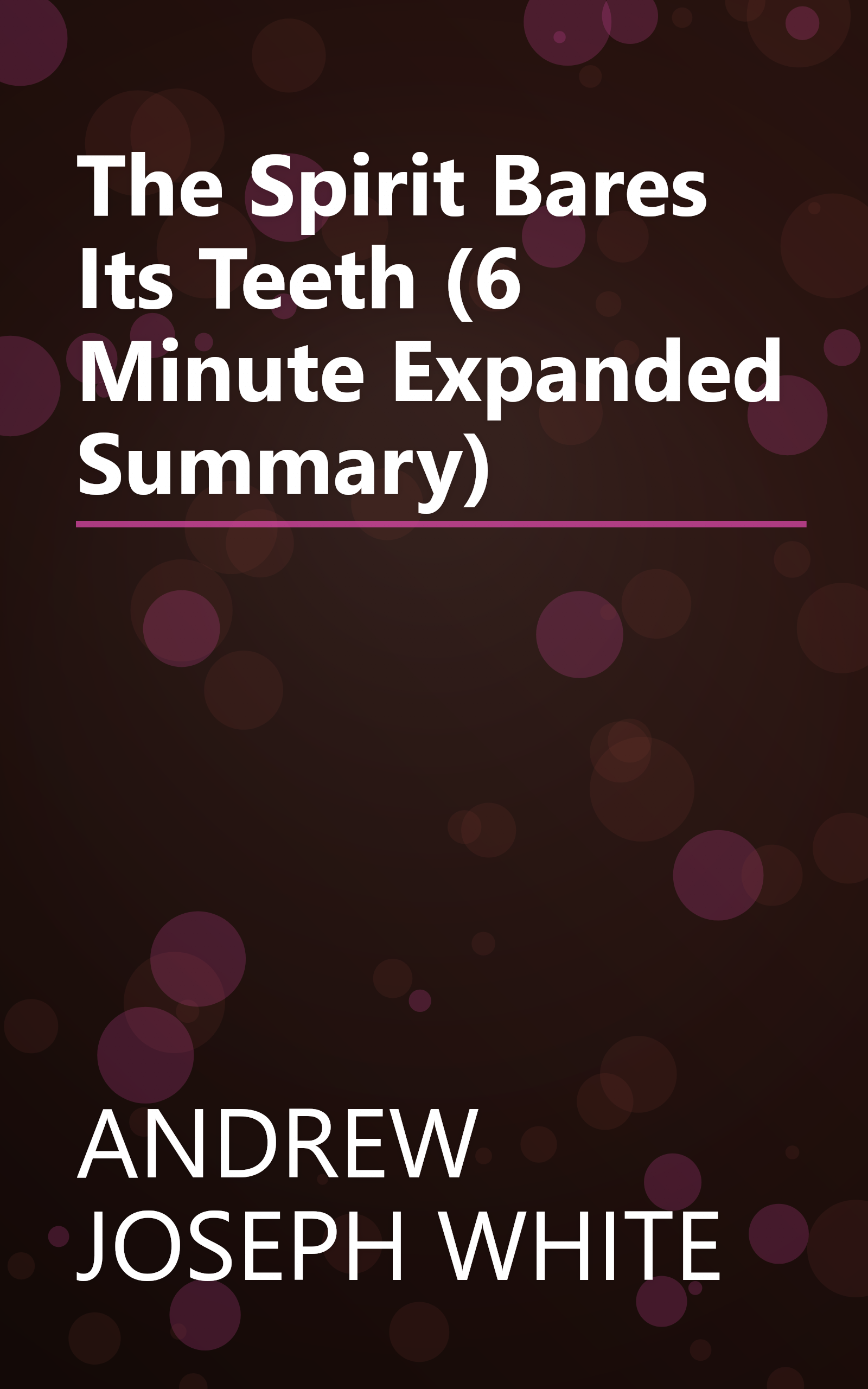 The Spirit Bares Its Teeth (6 Minute   Expanded Summary) book cover