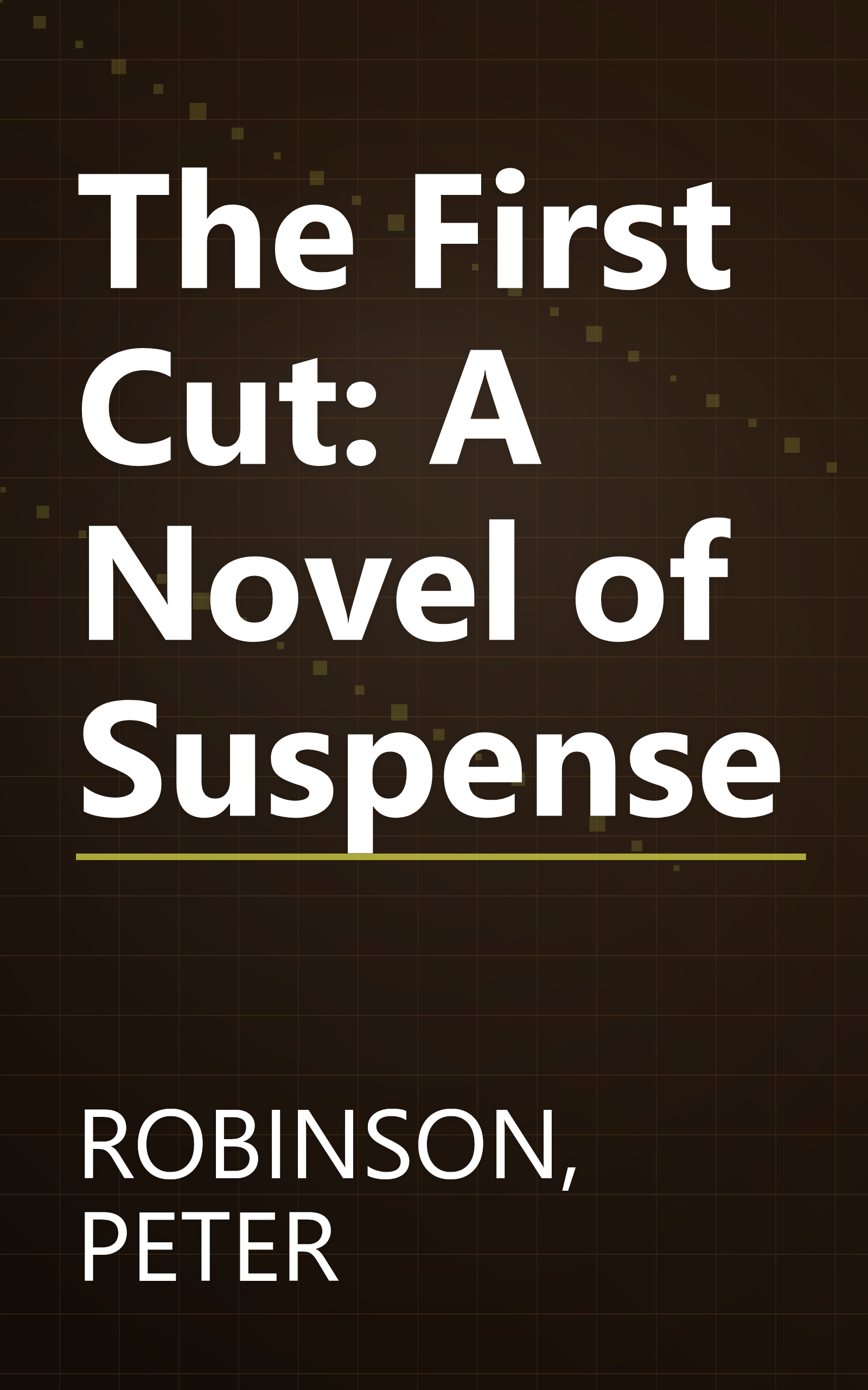 The First Cut: A Novel of Suspense book cover