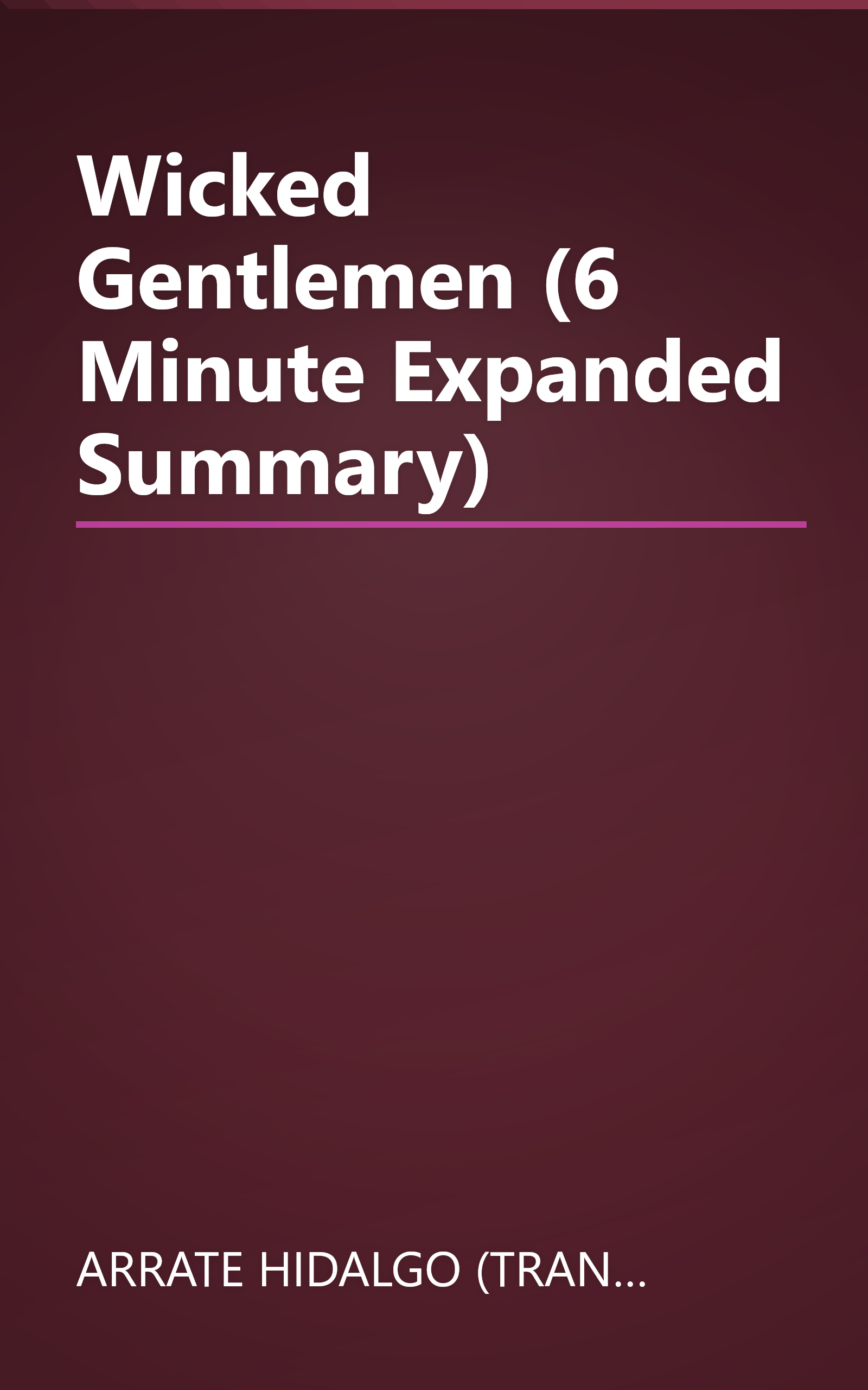Wicked Gentlemen (6 Minute   Expanded Summary) book cover