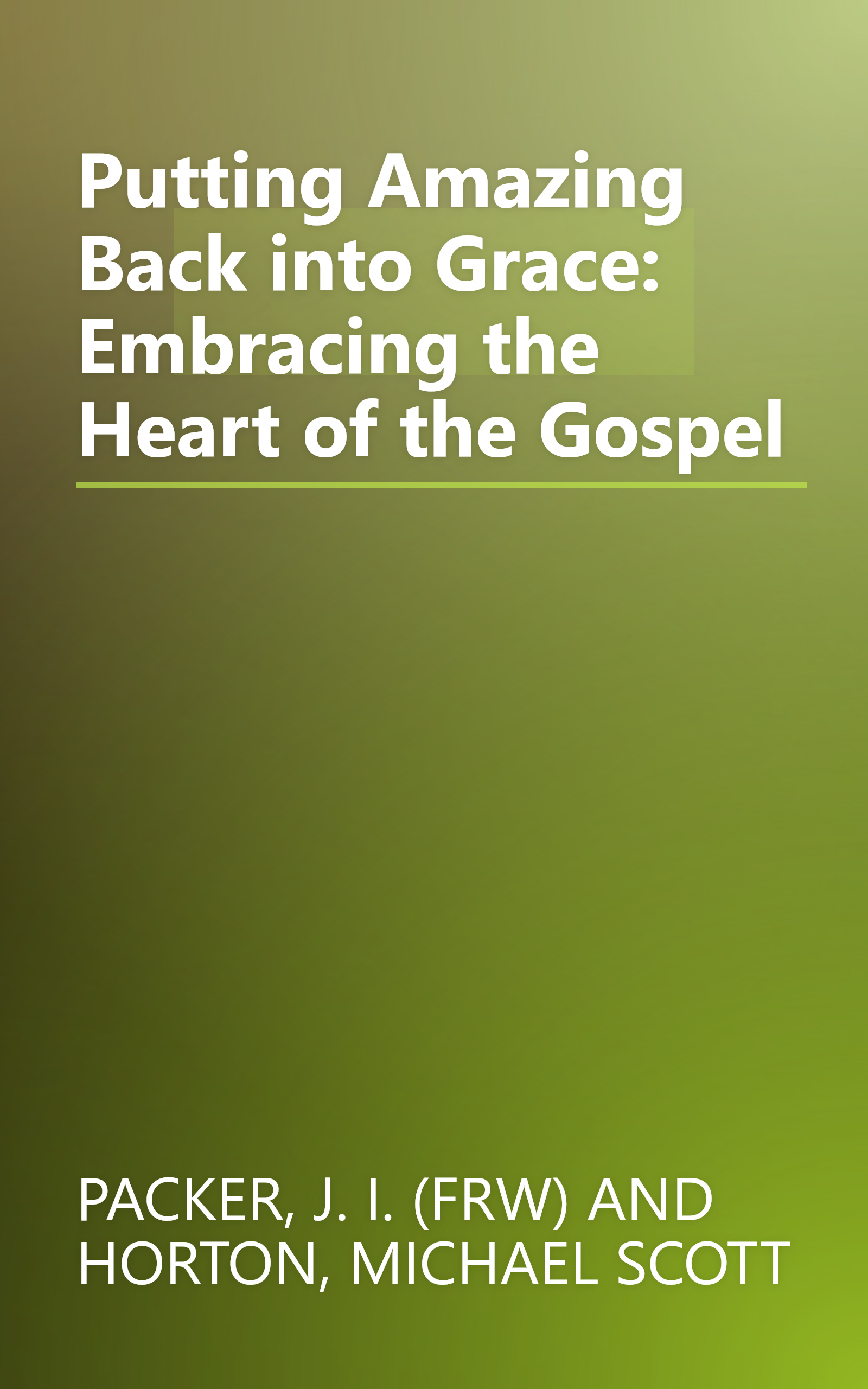 Putting Amazing Back into Grace: Embracing the Heart of the Gospel book cover