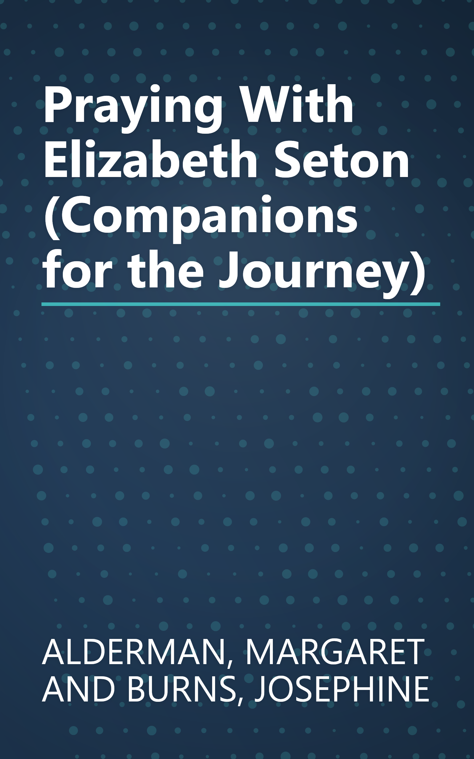 Praying With Elizabeth Seton (Companions for the Journey) book cover