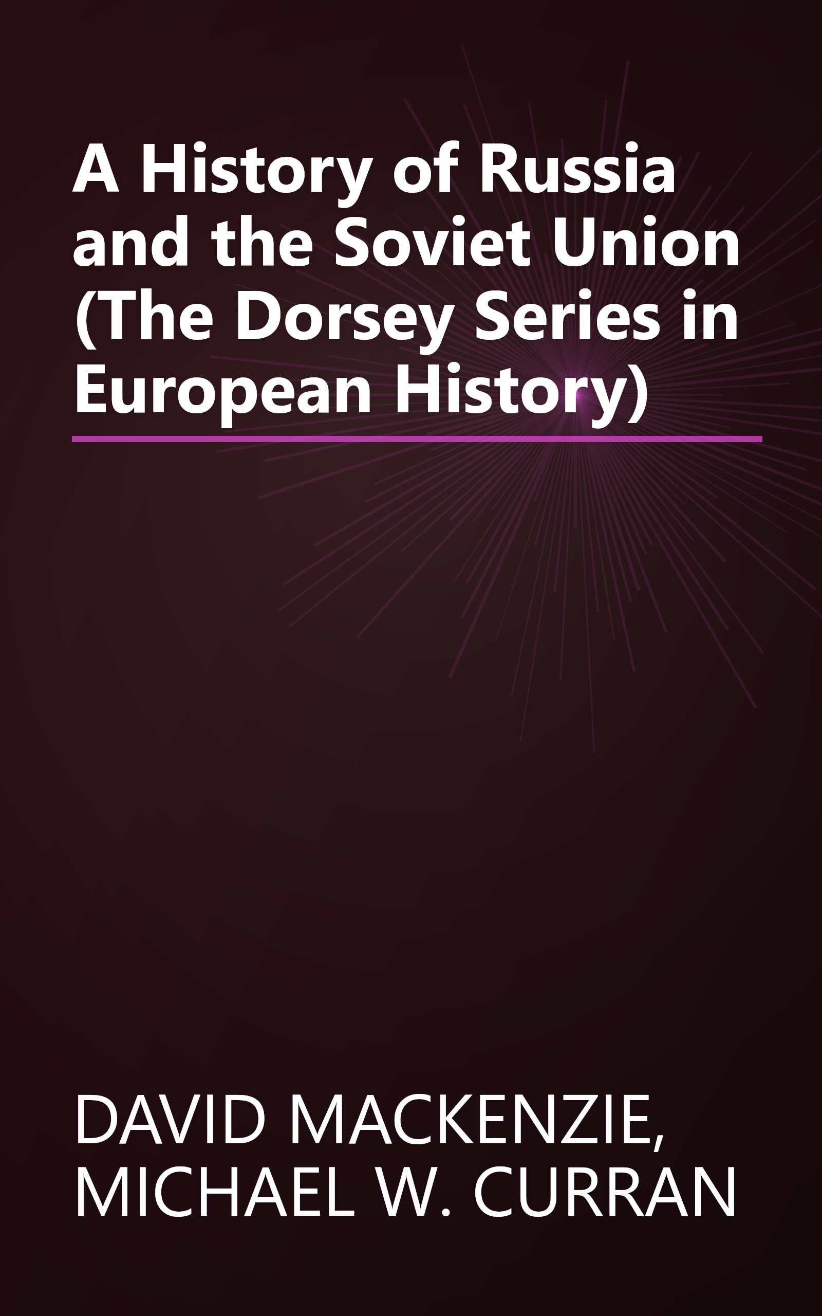 A History of Russia and the Soviet Union (The Dorsey Series in European History) book cover