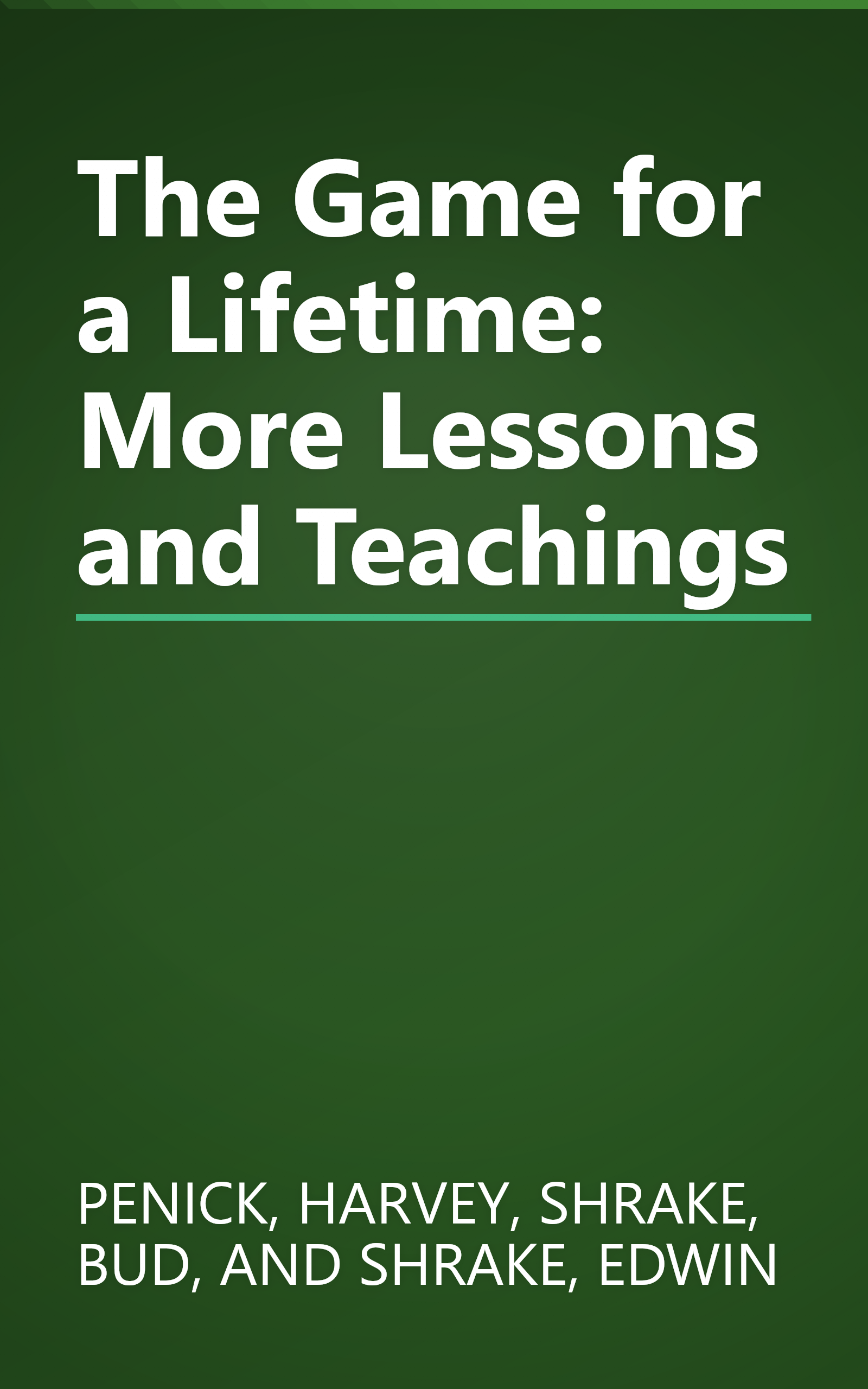 The Game for a Lifetime: More Lessons and Teachings book cover