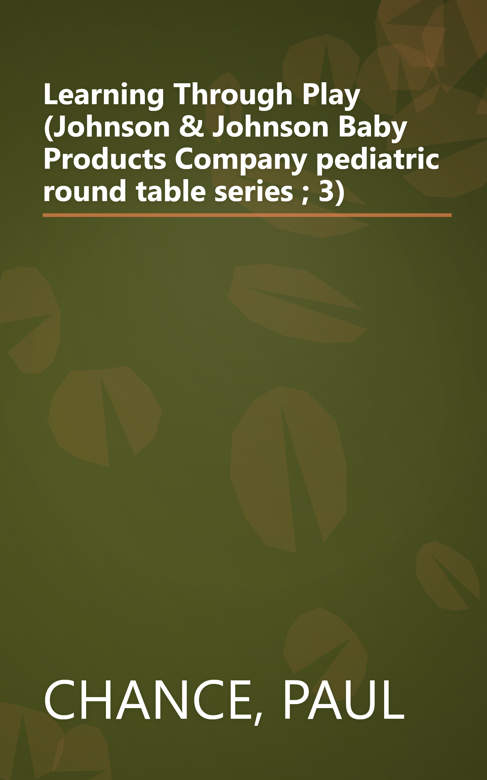 Learning Through Play (Johnson & Johnson Baby Products Company pediatric round table series ; 3) book cover