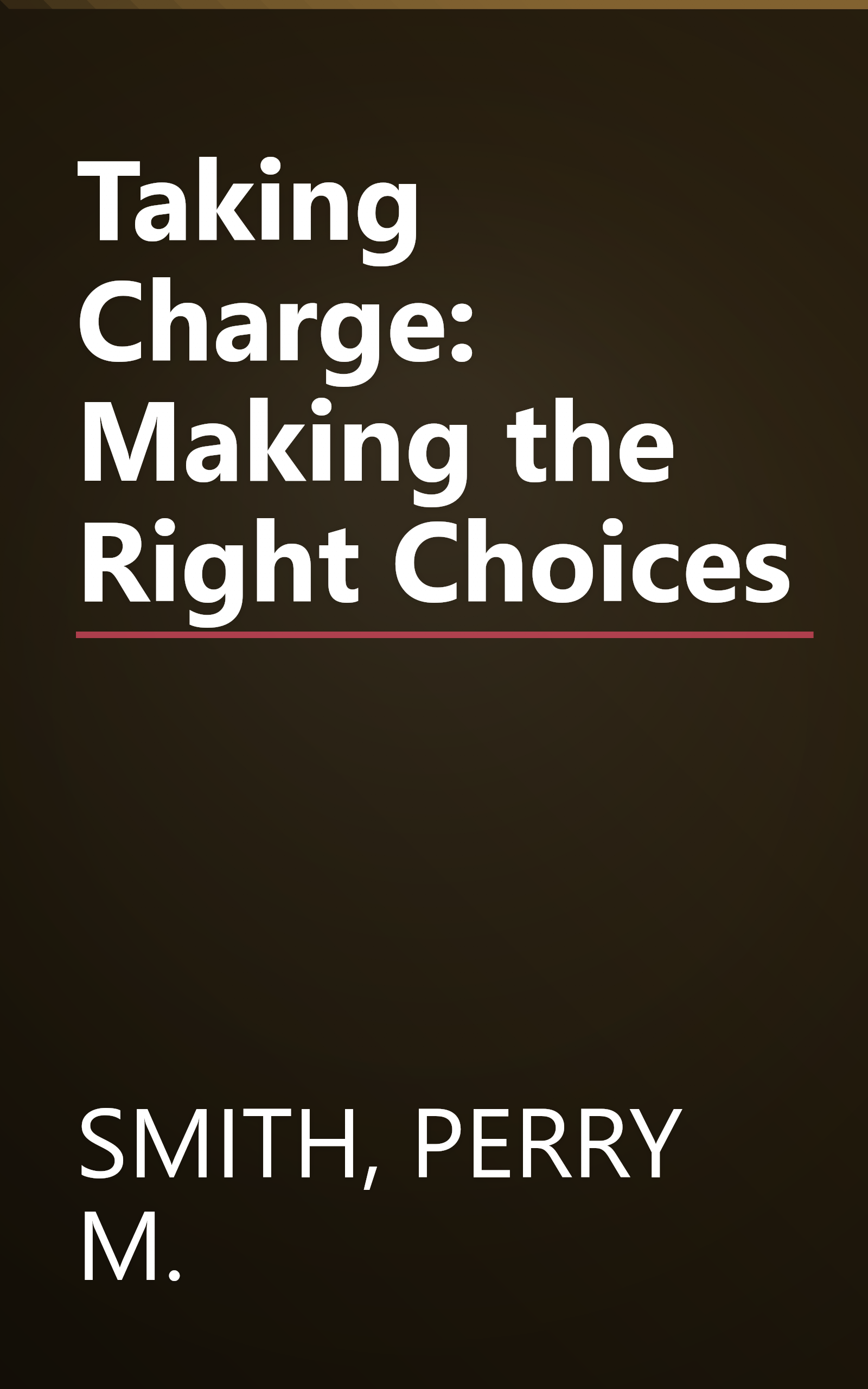 Taking Charge: Making the Right Choices book cover