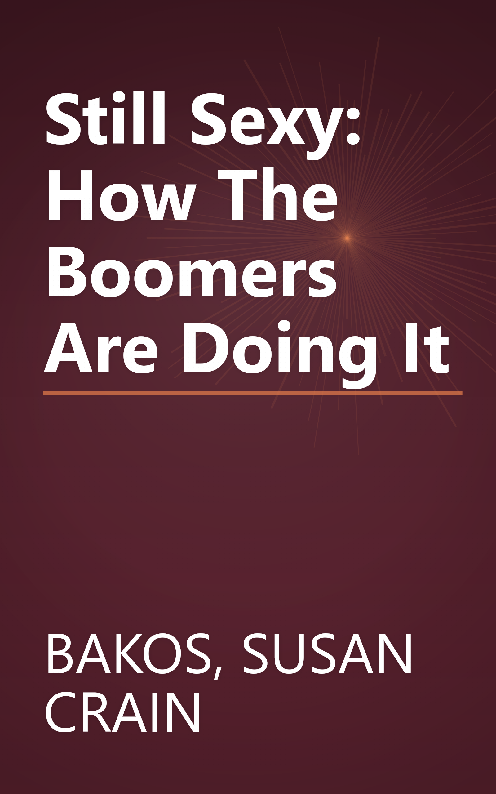 Still Sexy: How The Boomers Are Doing It book cover