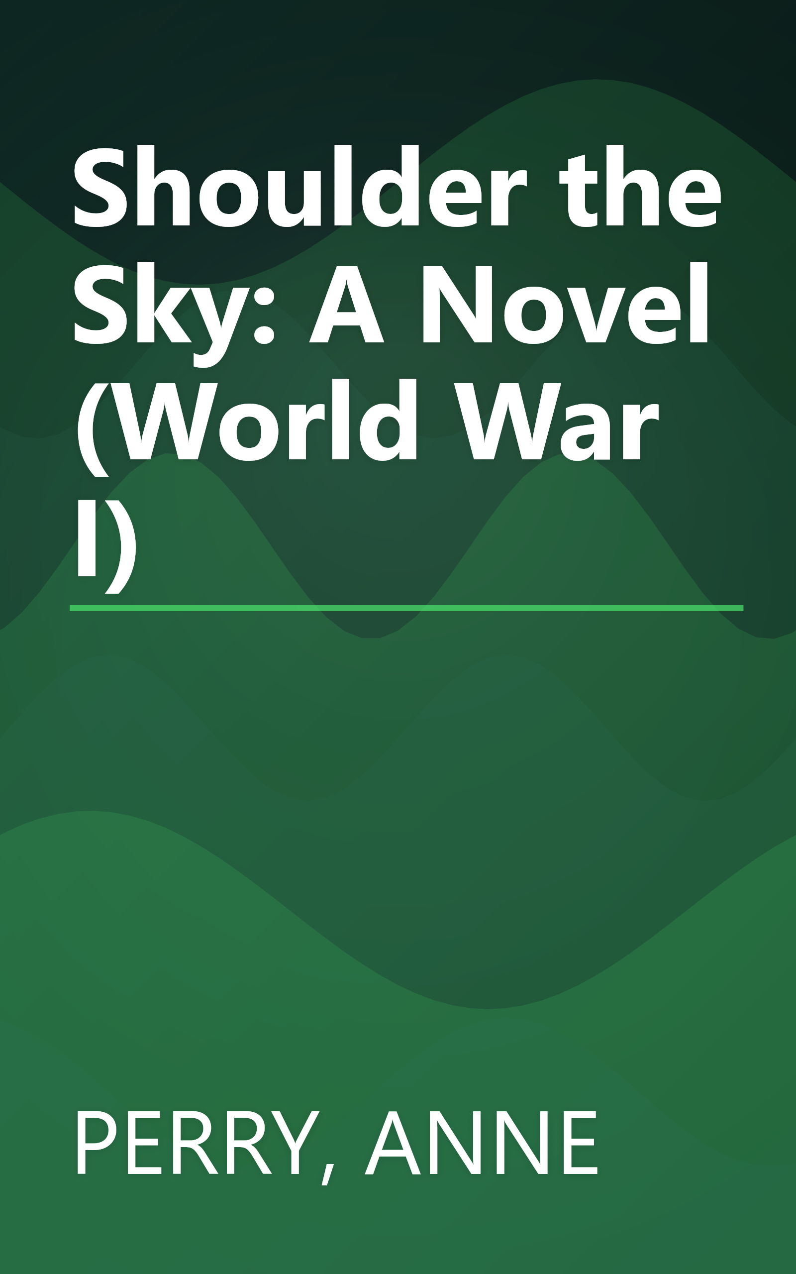 Shoulder the Sky: A Novel (World War I) book cover